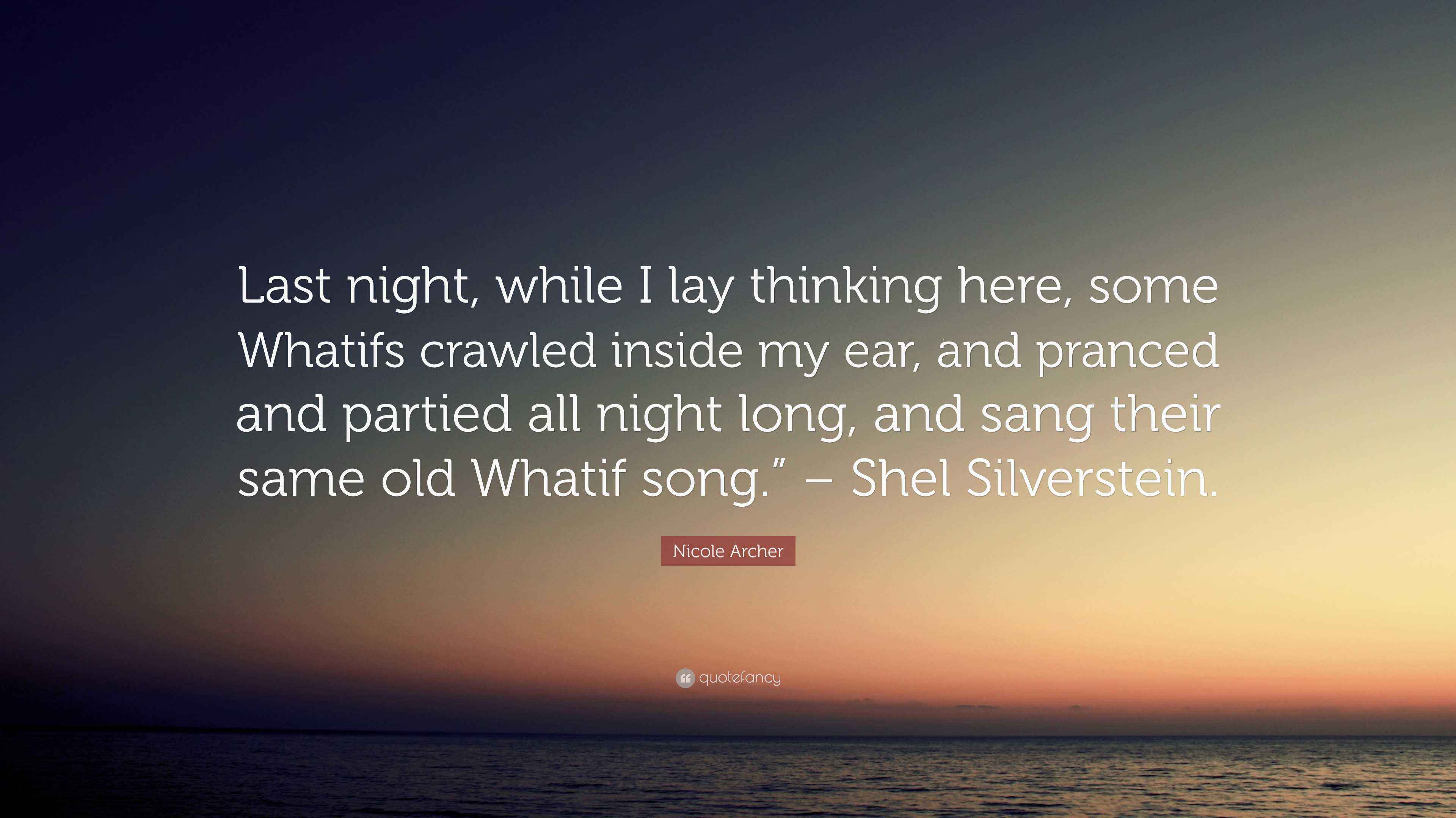 Nicole Archer Quote: “Last night, while I lay thinking here, some ...