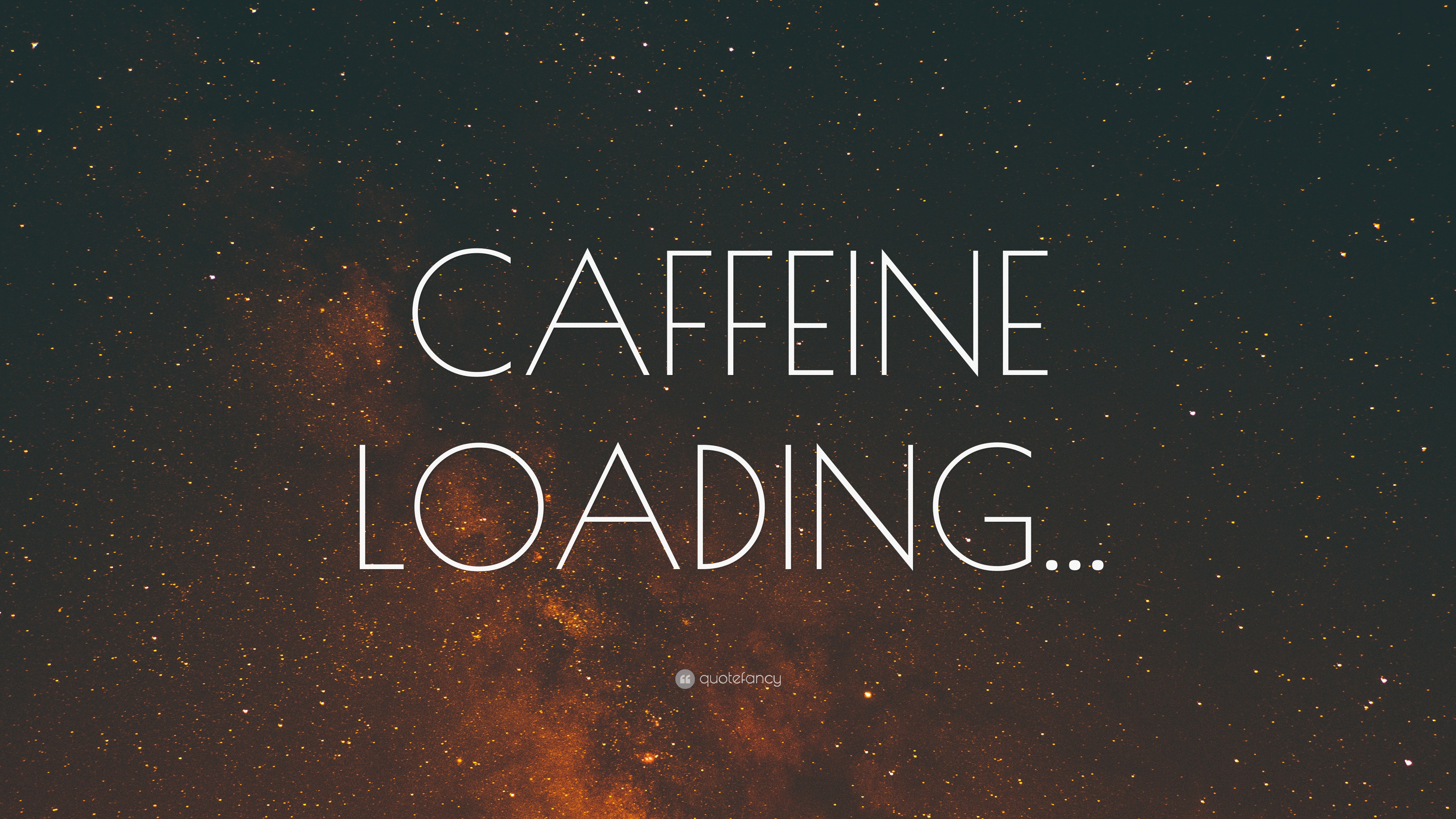 “CAFFEINE LOADING...” Wallpaper by QuoteFancy