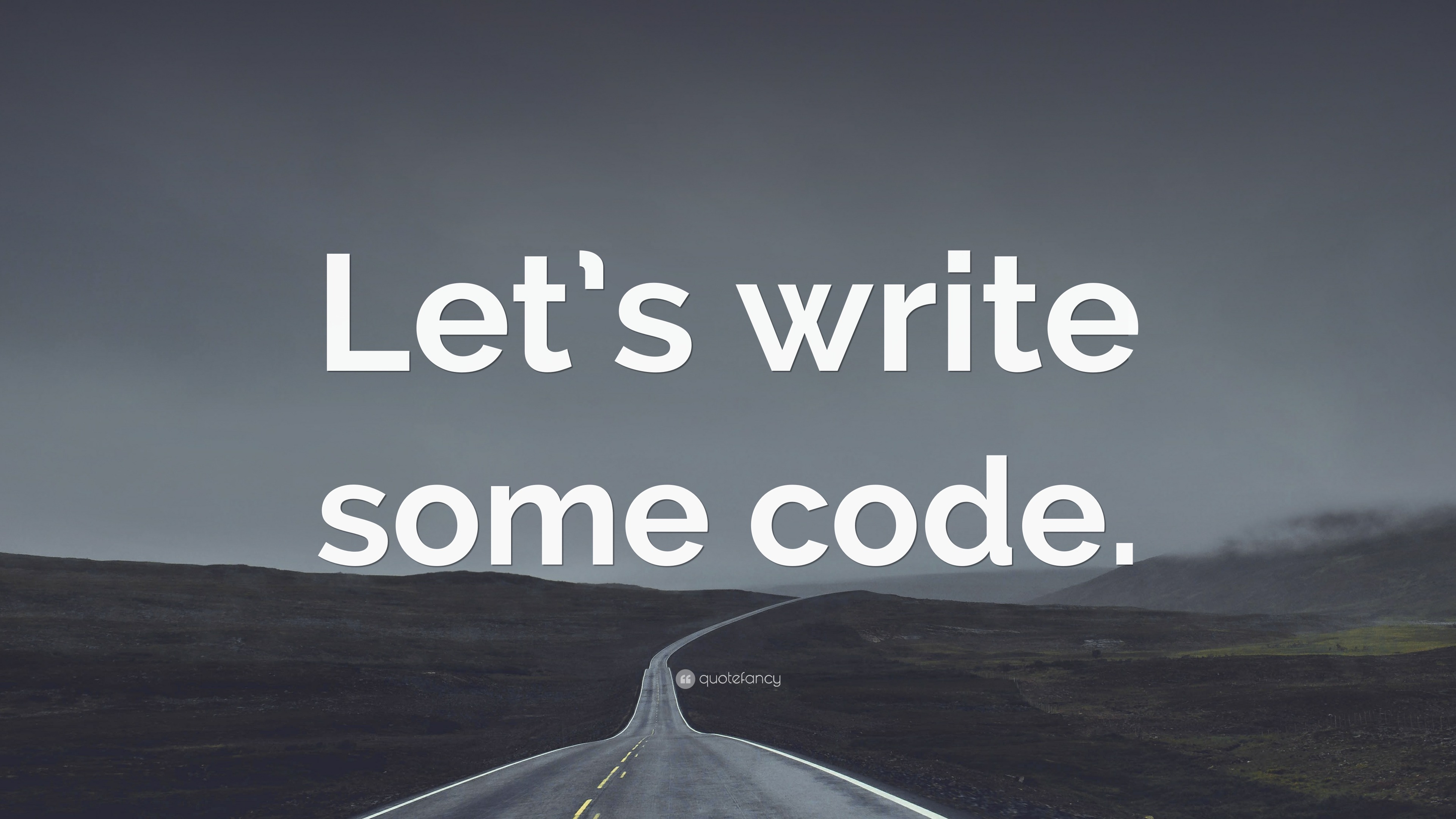 “Let’s write some code.” Wallpaper by QuoteFancy