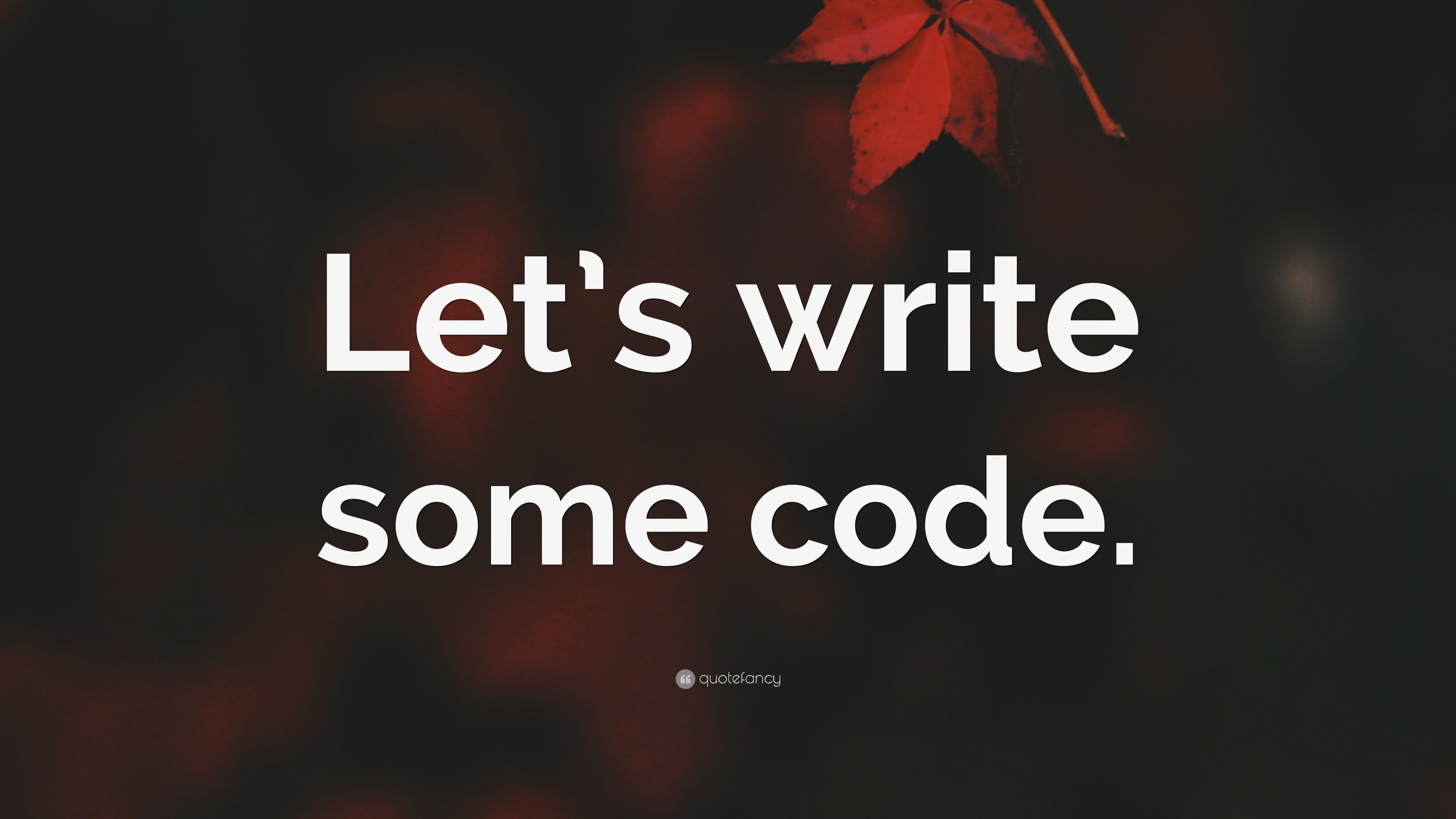 “Let’s write some code.” Wallpaper by QuoteFancy