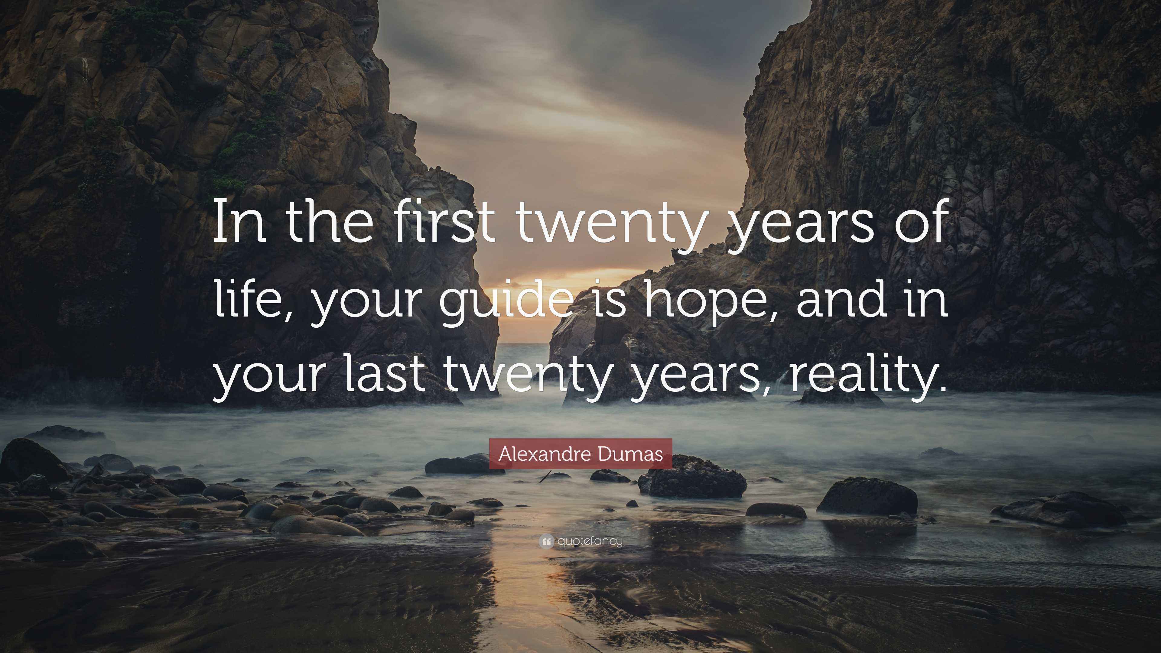 Alexandre Dumas Quote: “In the first twenty years of life, your guide ...