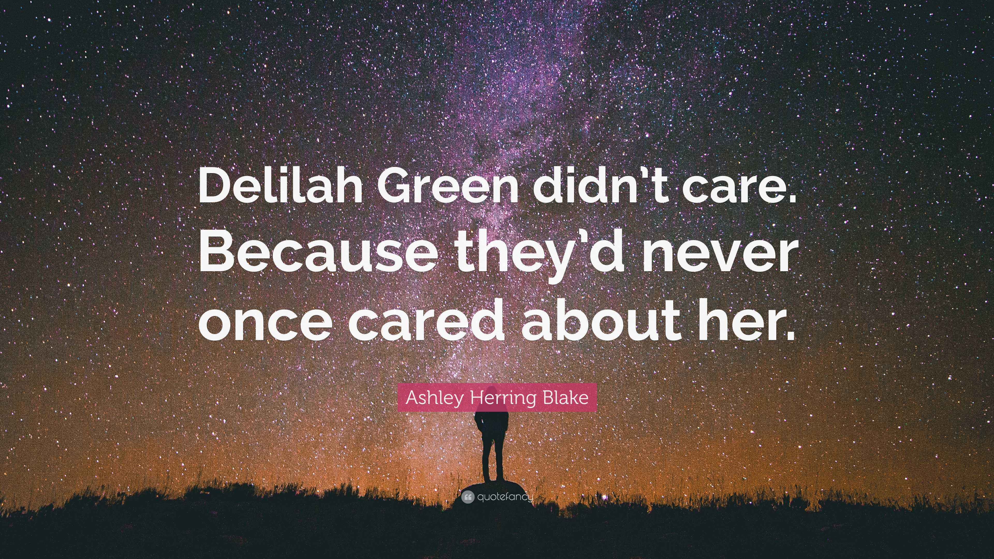Ashley Herring Blake Quote: “Delilah Green didn’t care. Because they’d ...