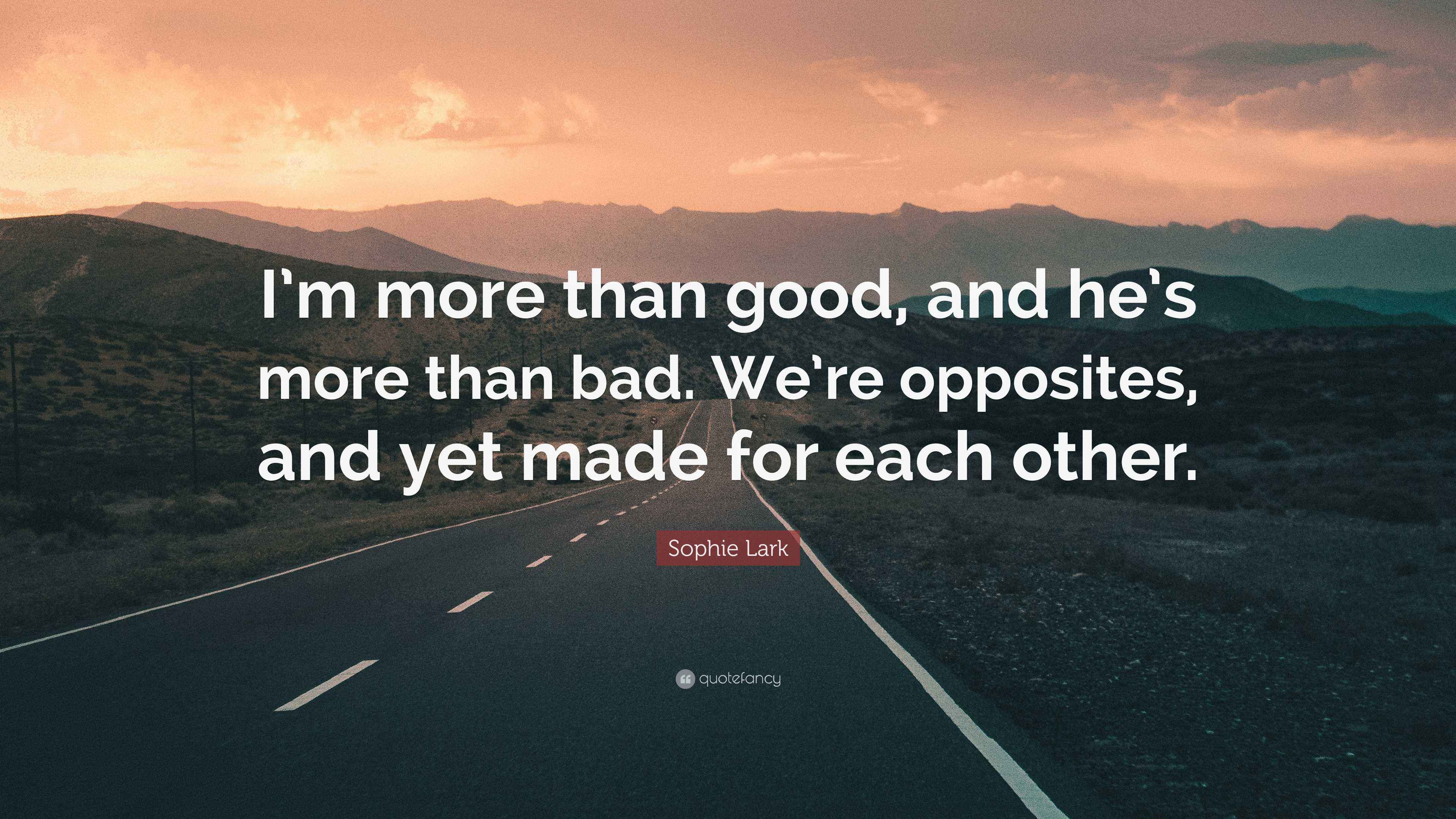 Sophie Lark Quote: “I’m more than good, and he’s more than bad. We’re ...
