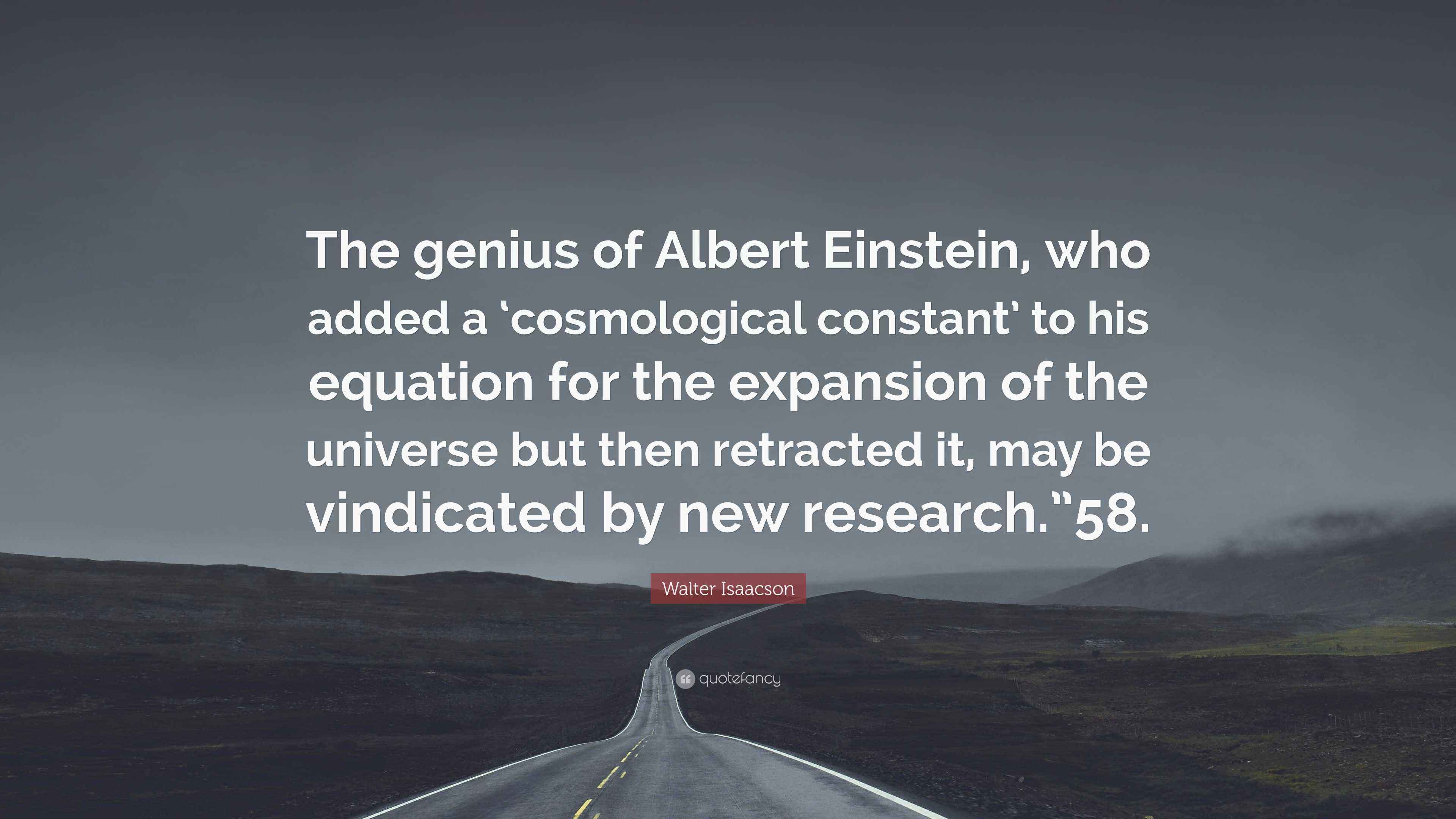 Walter Isaacson Quote: “The genius of Albert Einstein, who added a ...