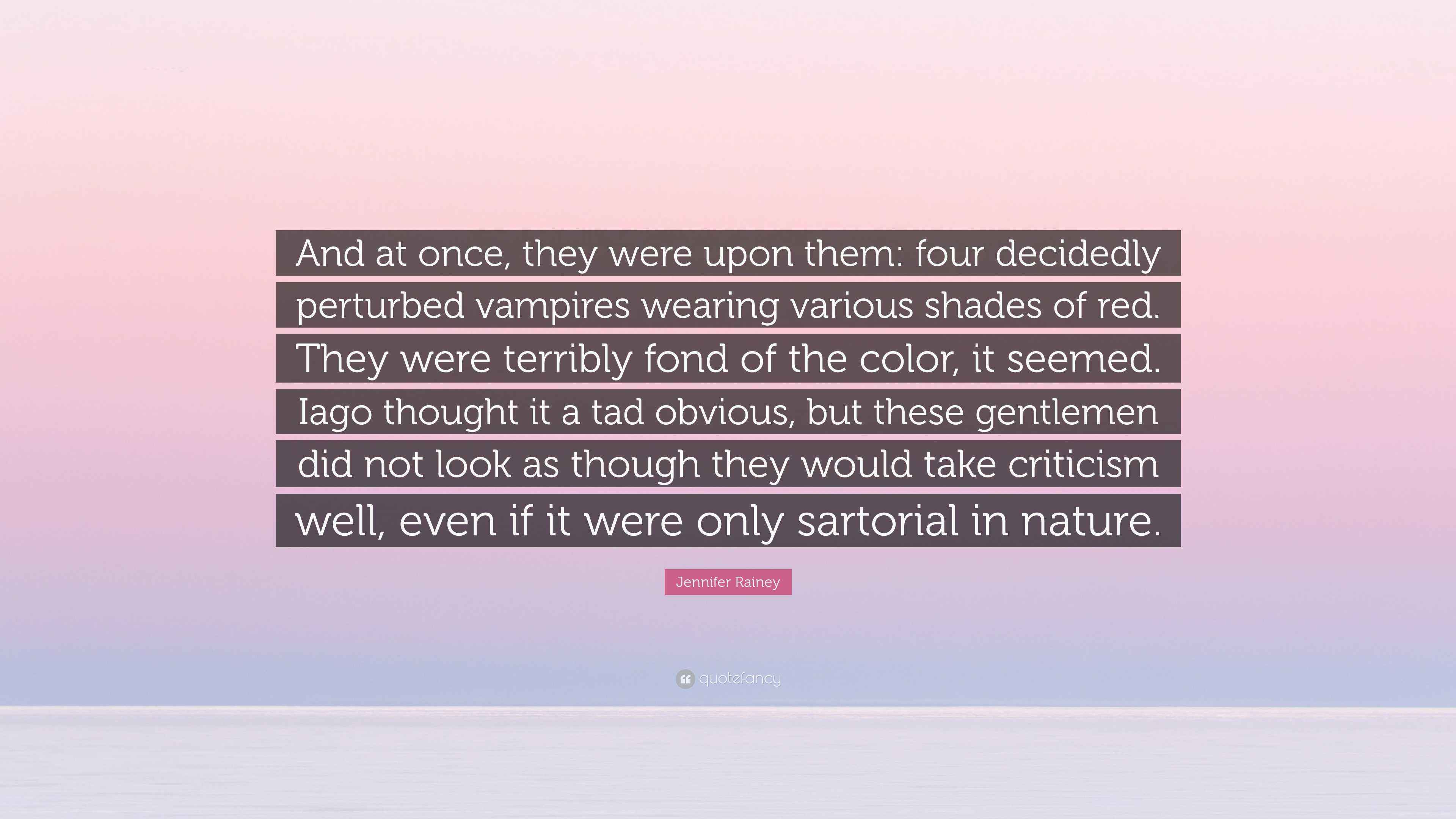 Jennifer Rainey Quote: “And at once, they were upon them: four ...