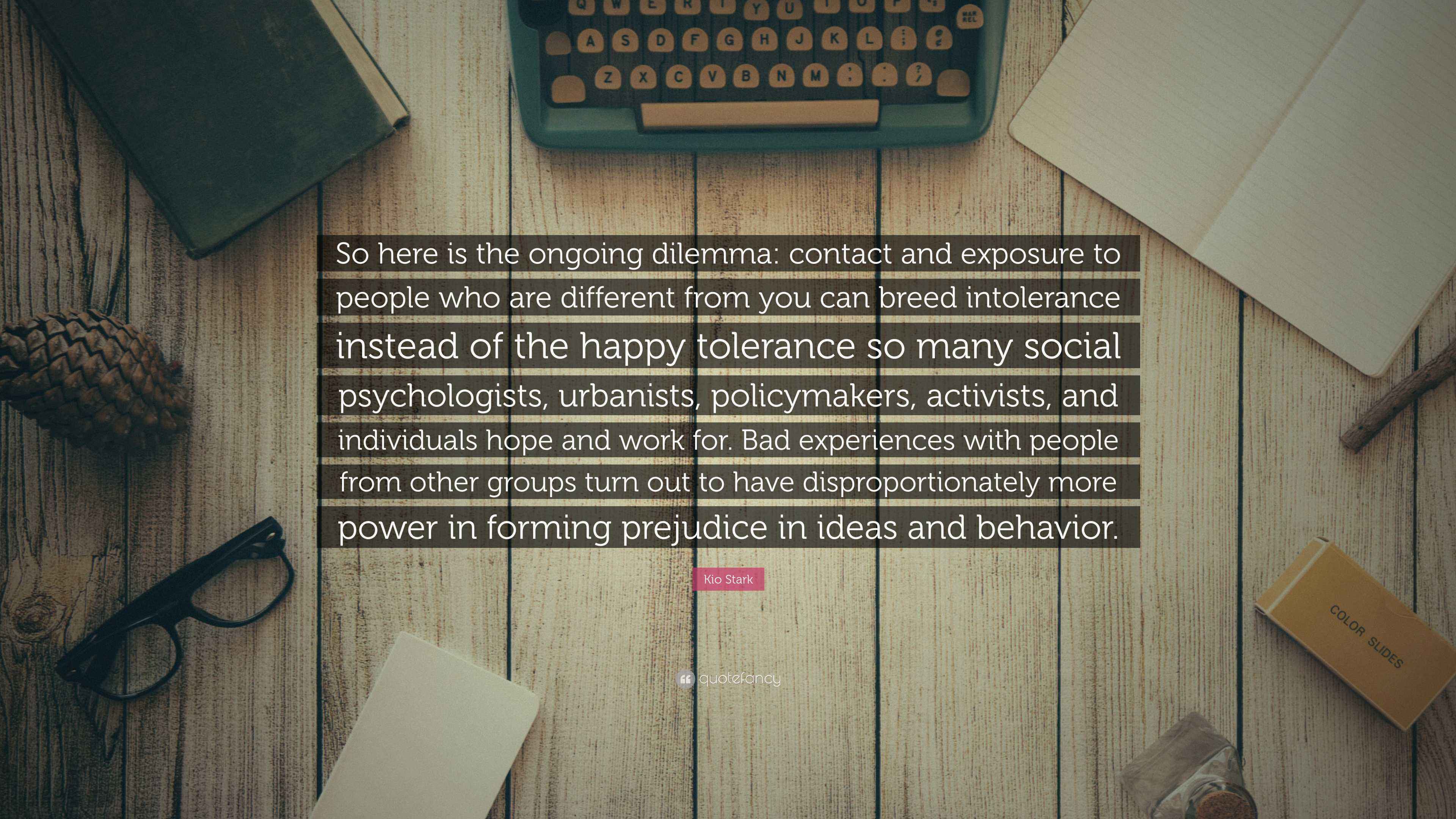 Kio Stark Quote: “So here is the ongoing dilemma: contact and exposure ...