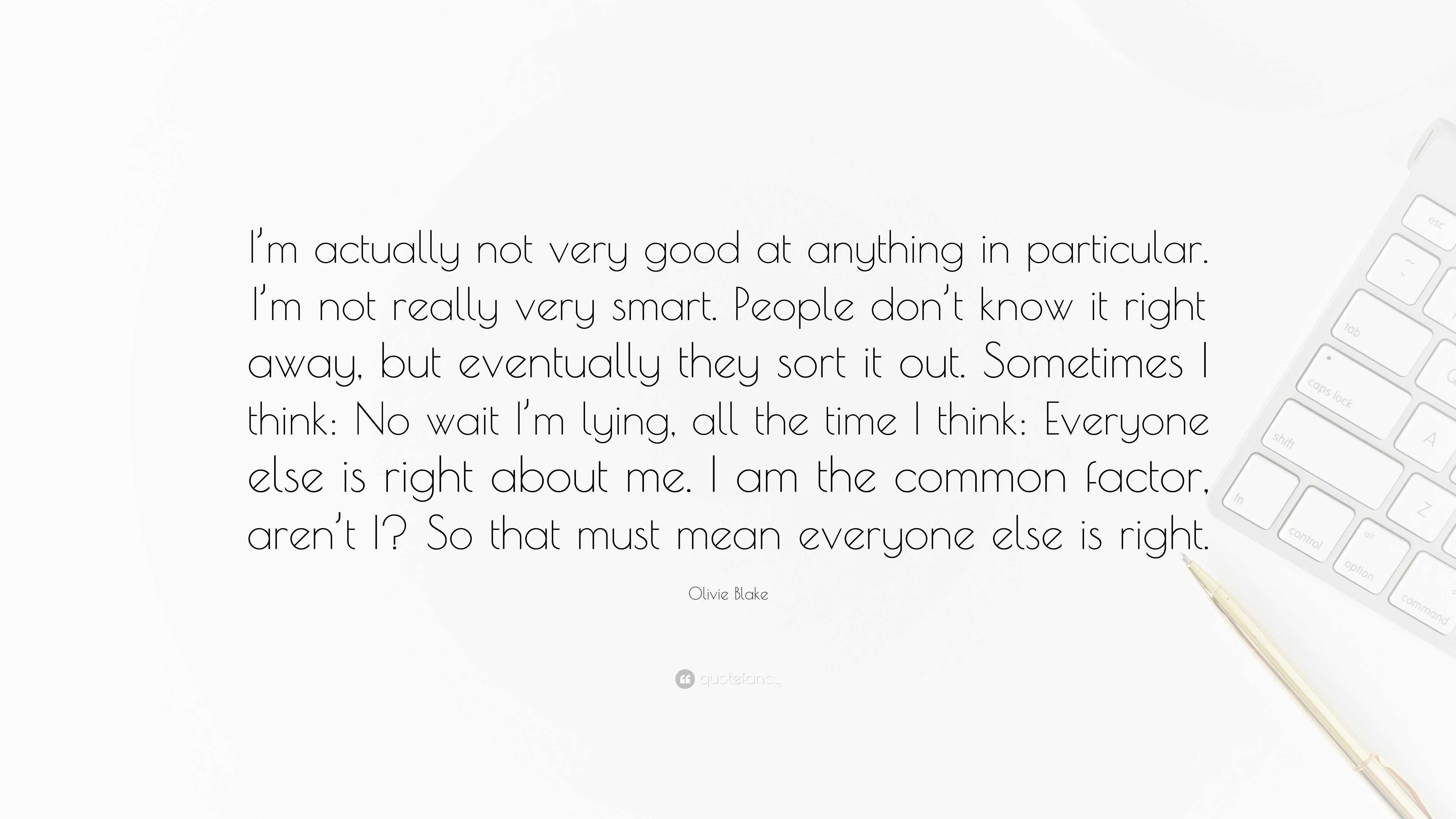 Olivie Blake Quote: “I’m actually not very good at anything in ...
