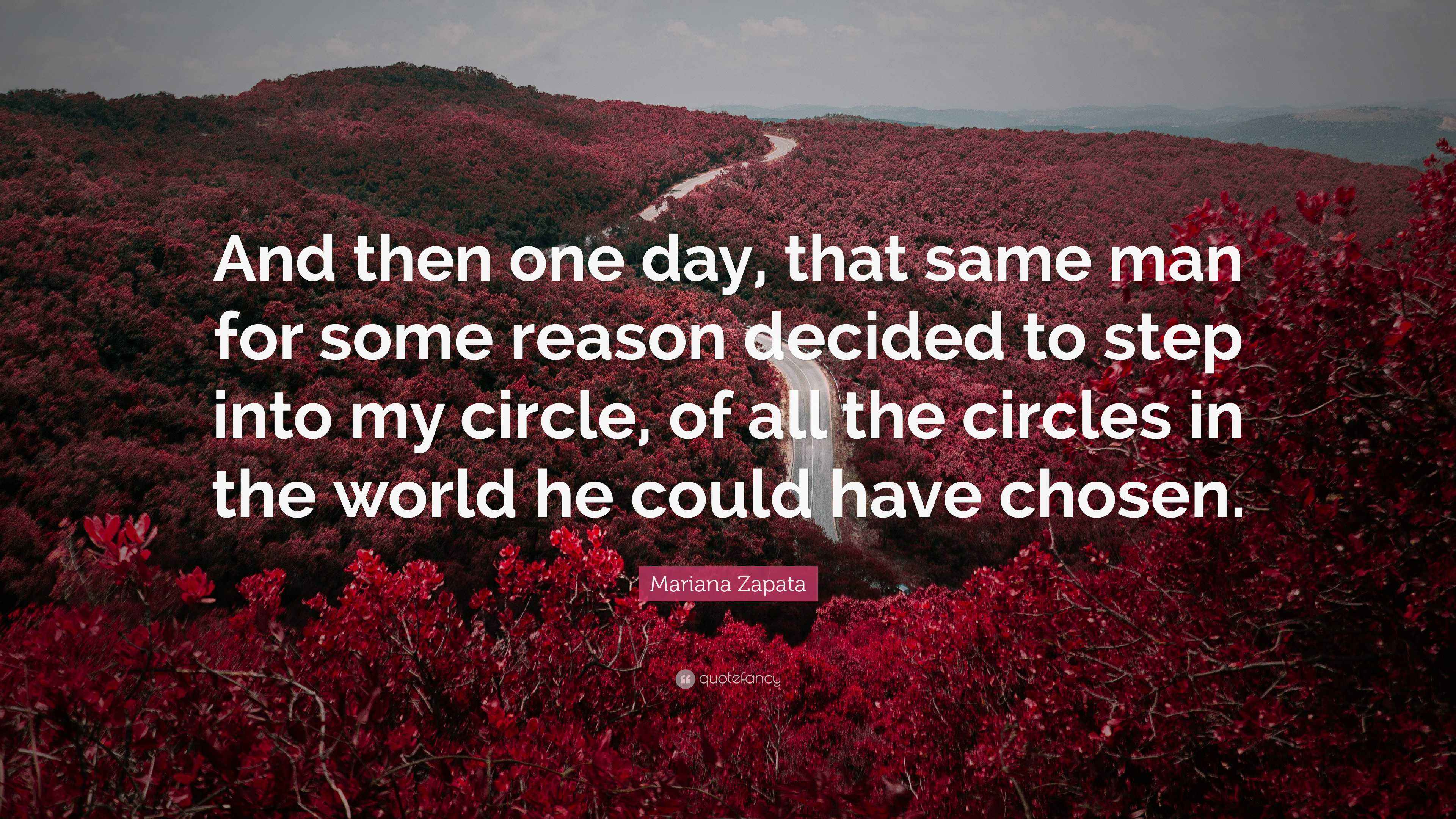 Mariana Zapata Quote: “And then one day, that same man for some reason ...