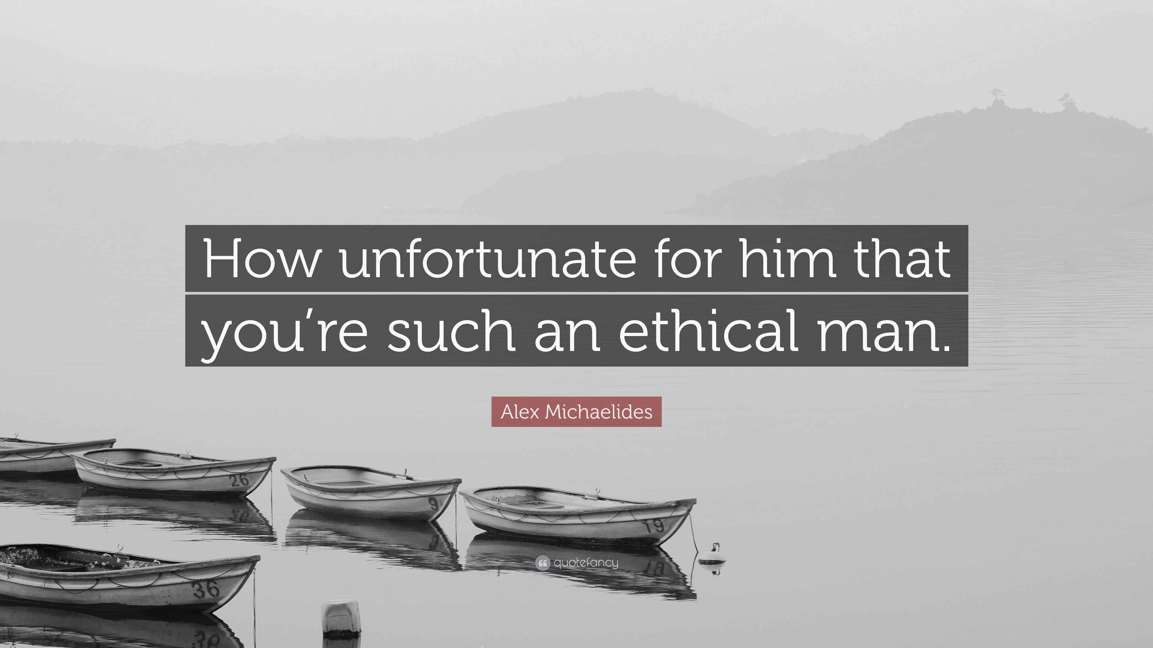 Alex Michaelides Quote: “How unfortunate for him that you’re such an ...