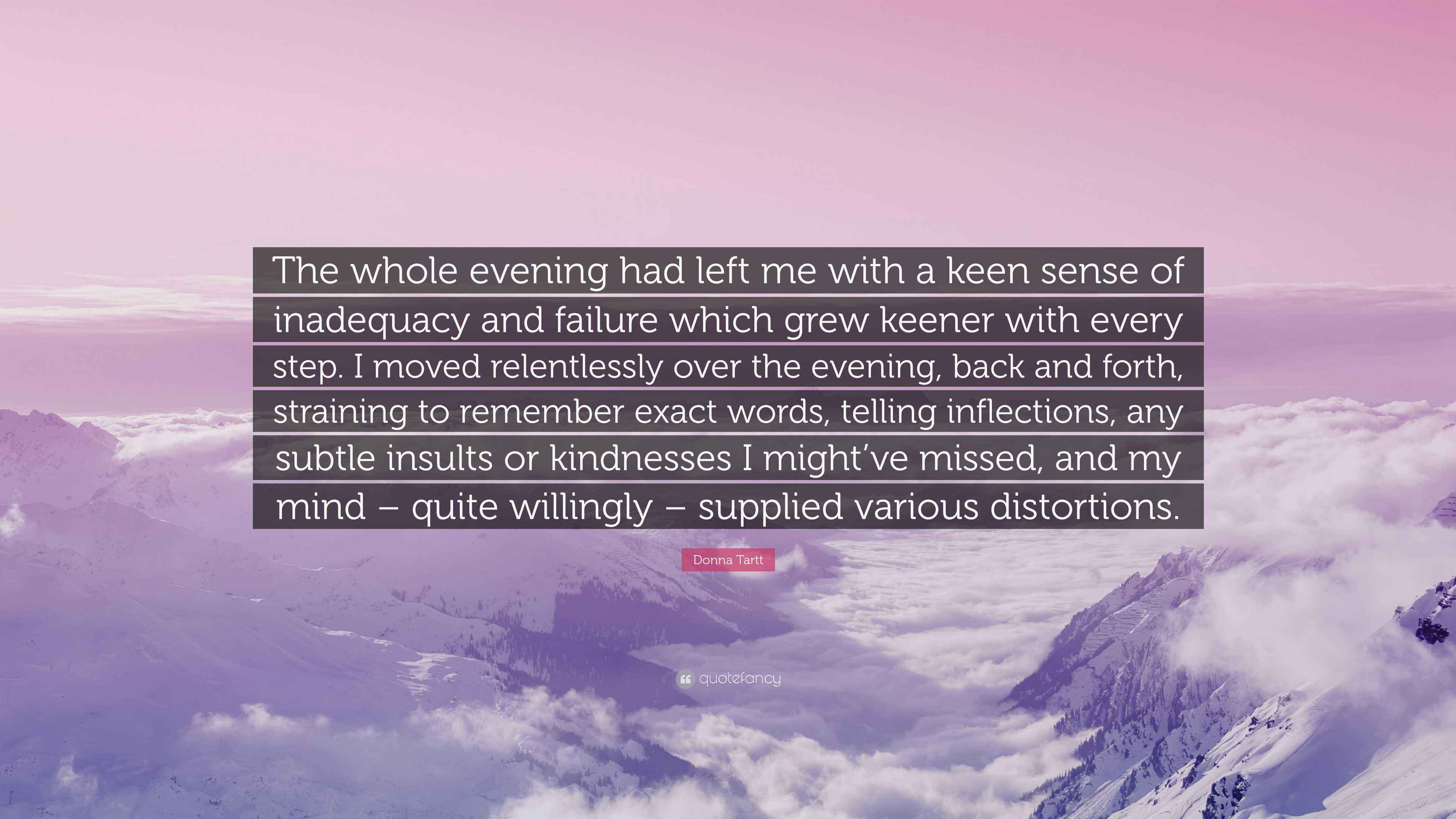 Donna Tartt Quote: “The whole evening had left me with a keen sense of ...