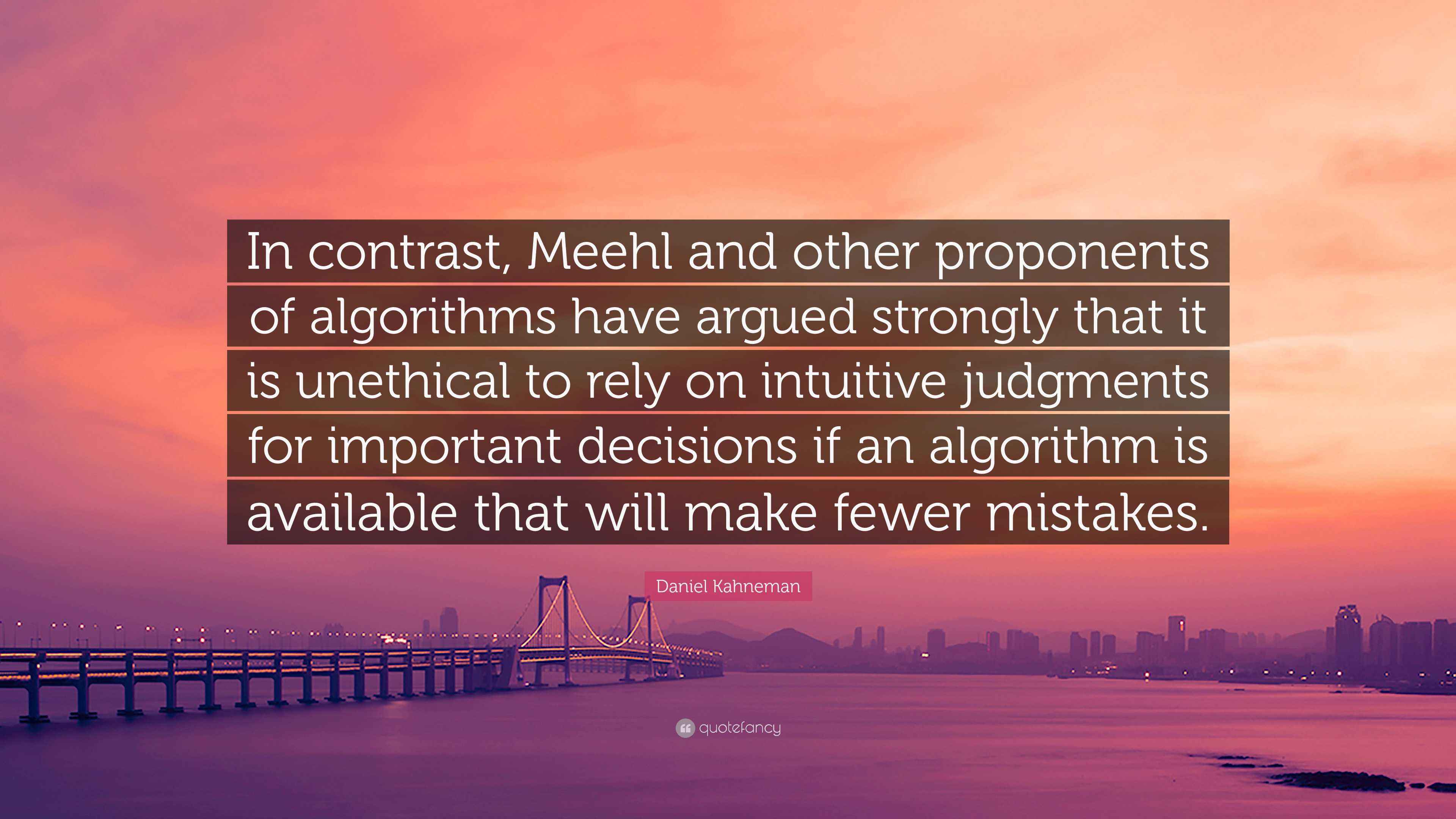 Daniel Kahneman Quote: “In contrast, Meehl and other proponents of ...