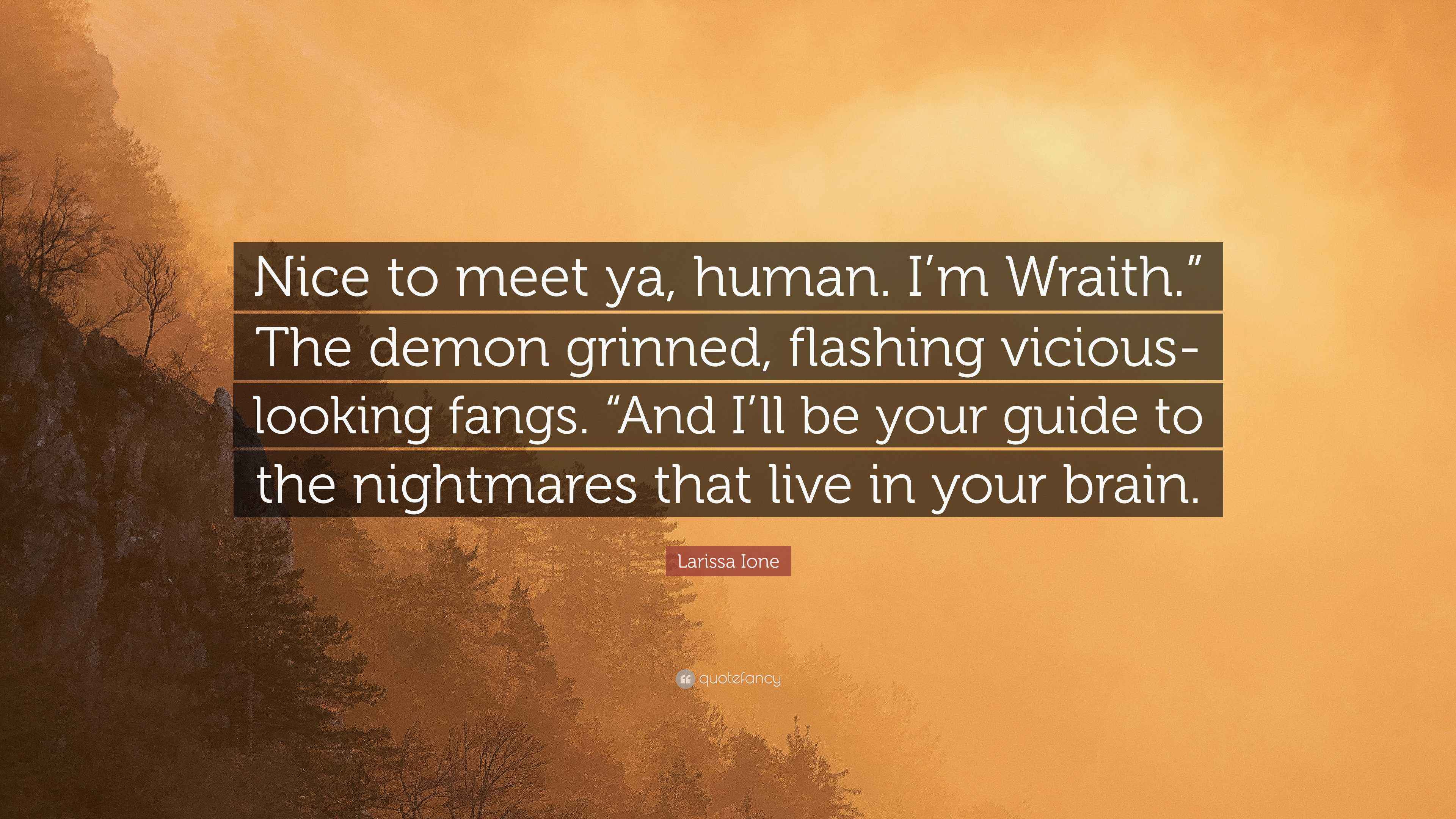 Larissa Ione Quote: “Nice to meet ya, human. I’m Wraith.” The demon ...