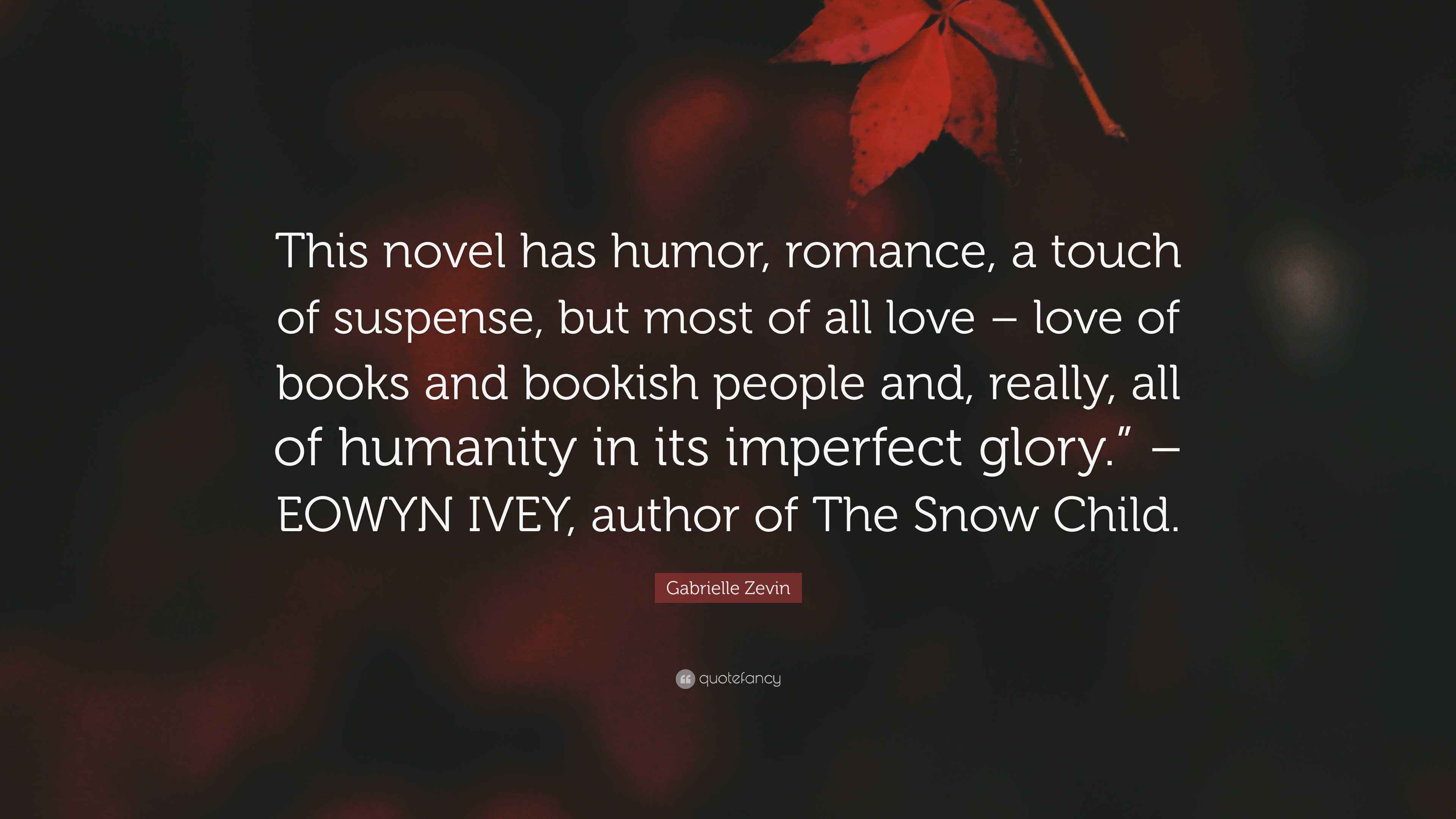 Gabrielle Zevin Quote: “This novel has humor, romance, a touch of ...