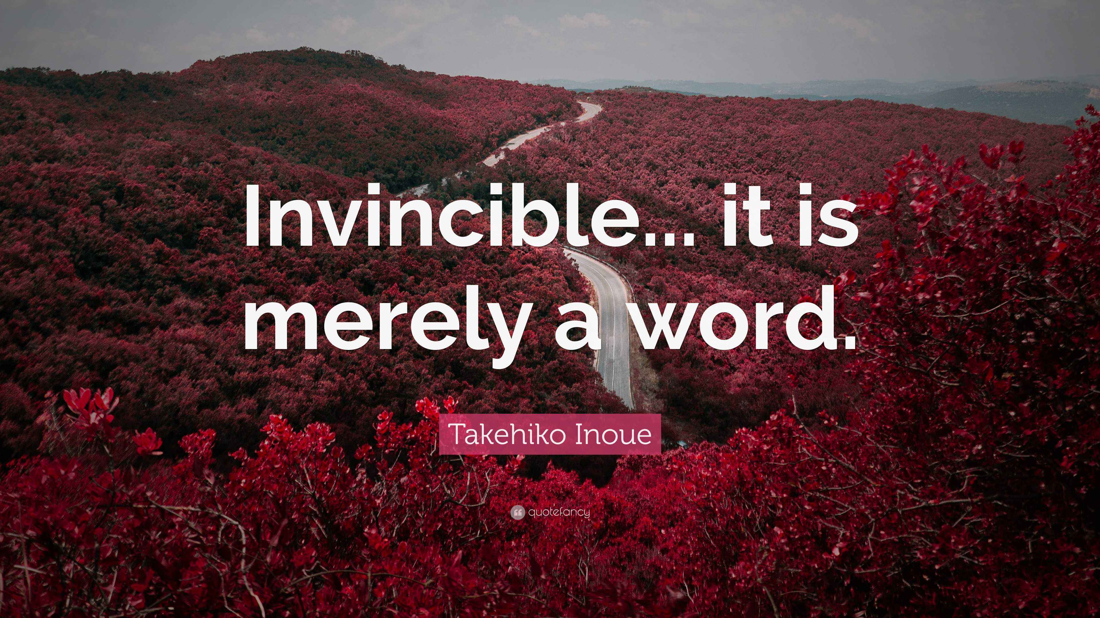 Takehiko Inoue Quote Invincible It Is Merely A Word Takehiko Inoue Quote Invincible It Is Merely A Word