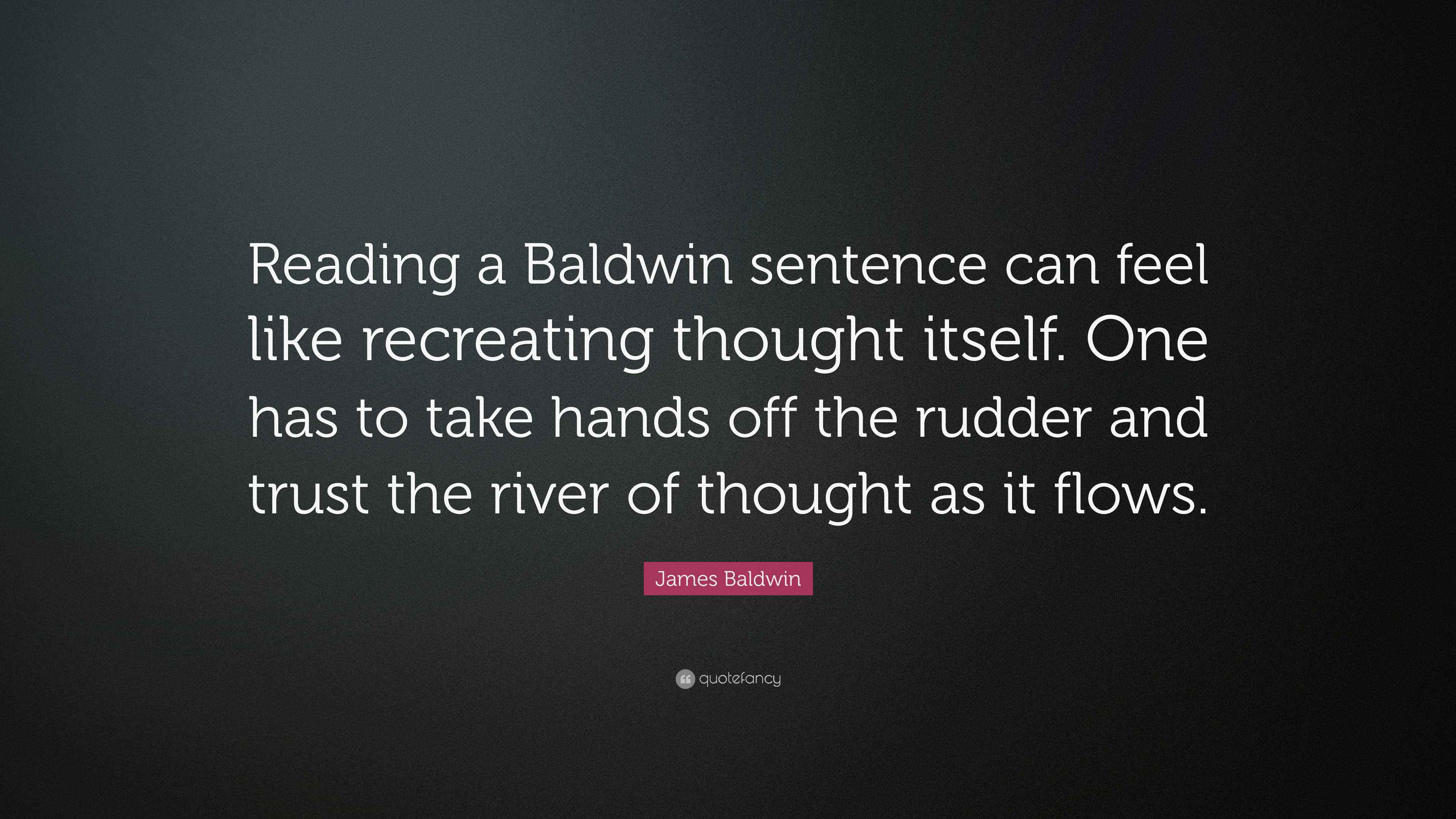 James Baldwin Quote: “Reading a Baldwin sentence can feel like ...
