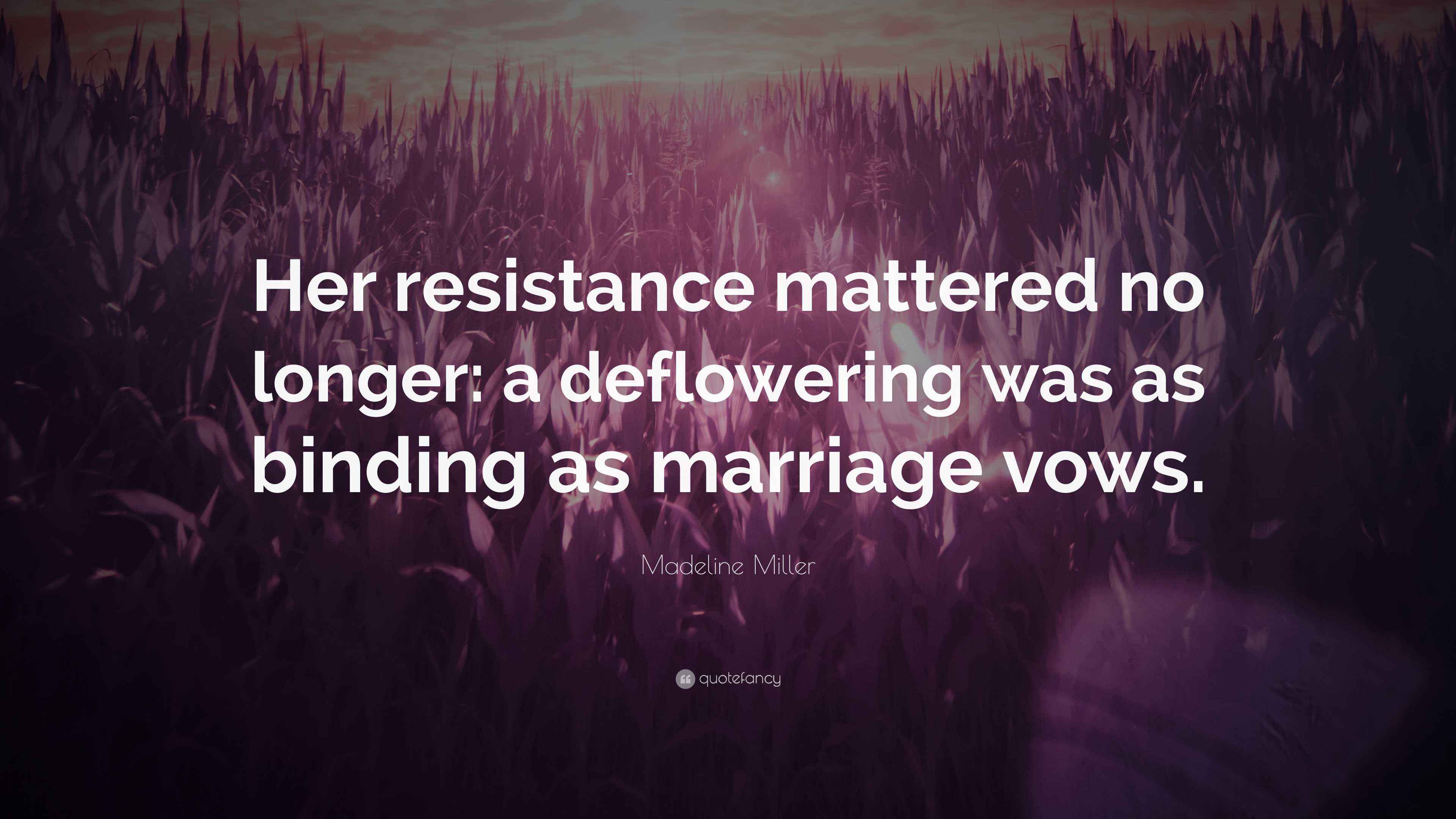 Madeline Miller Quote: “Her resistance mattered no longer: a ...
