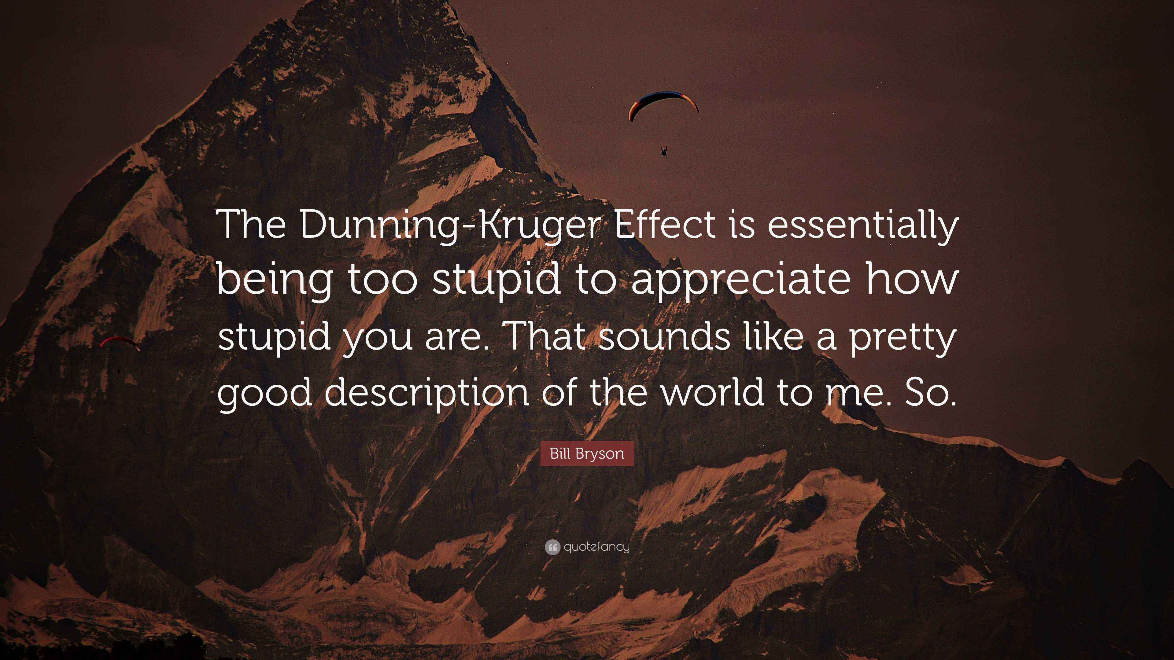 Dunning Kruger Quotes Dunning Kruger Effect; Consequences, Causes,