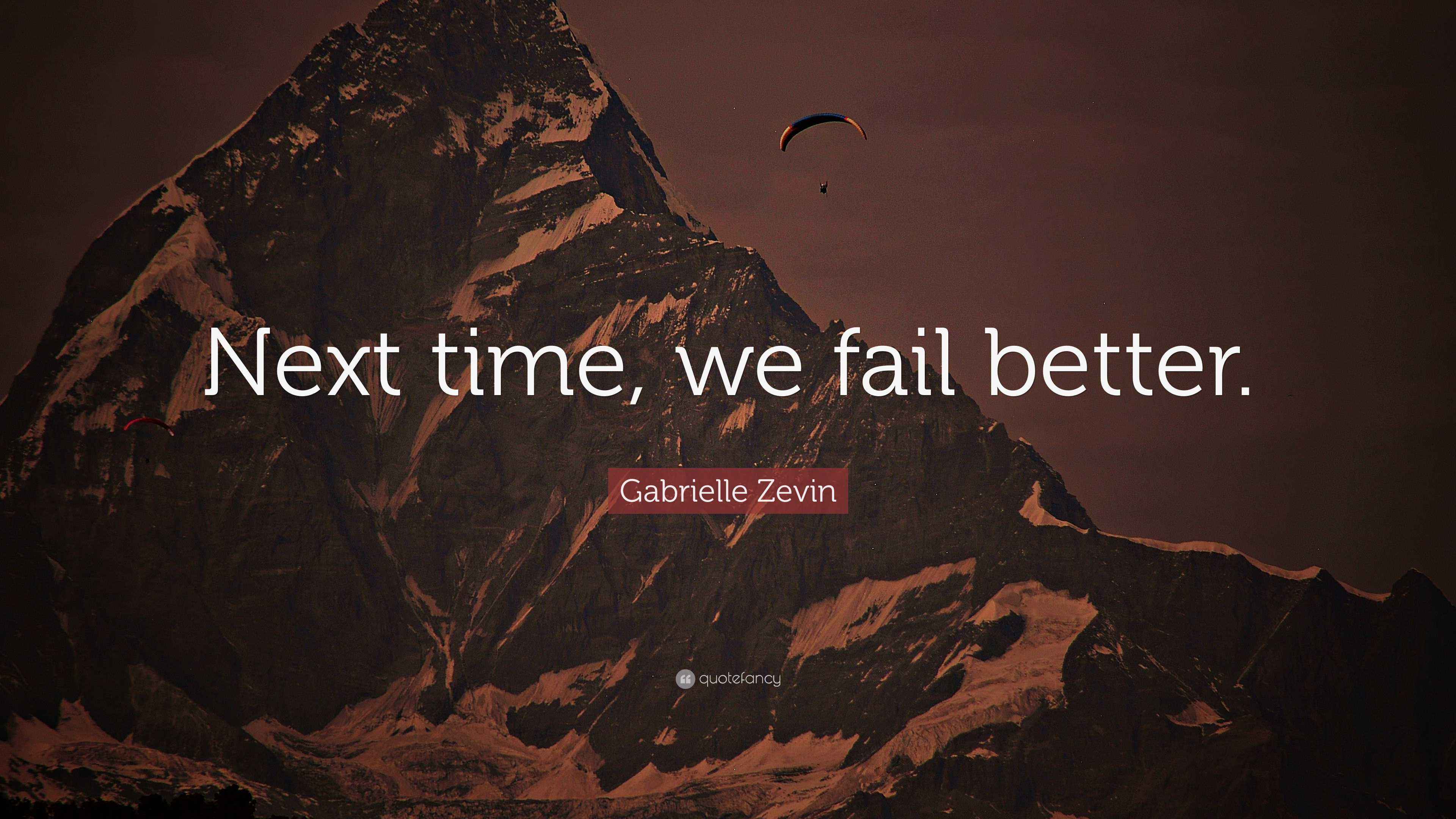 Gabrielle Zevin Quote: “Next time, we fail better.”