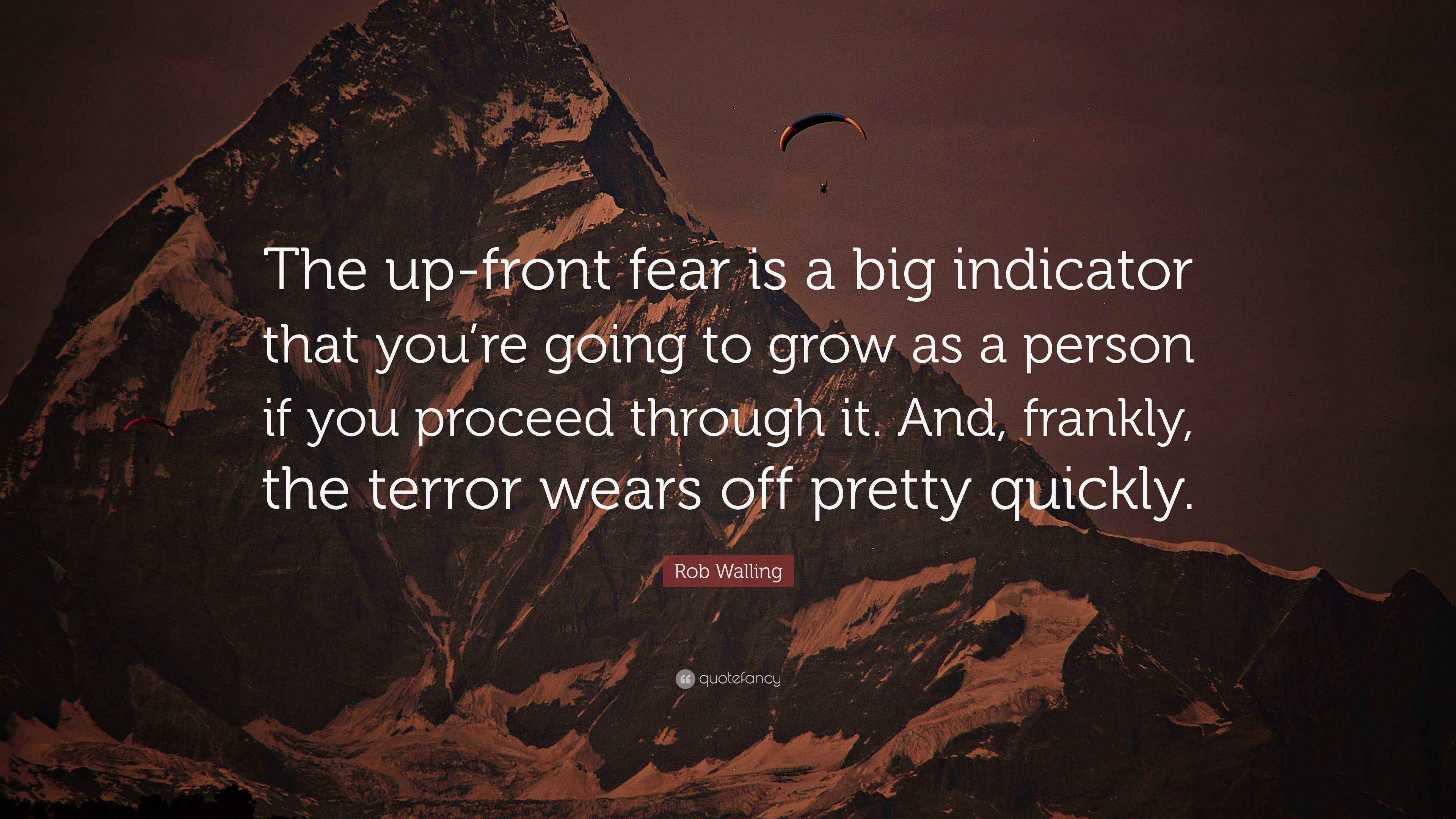 Rob Walling Quote: “The up-front fear is a big indicator that you’re ...