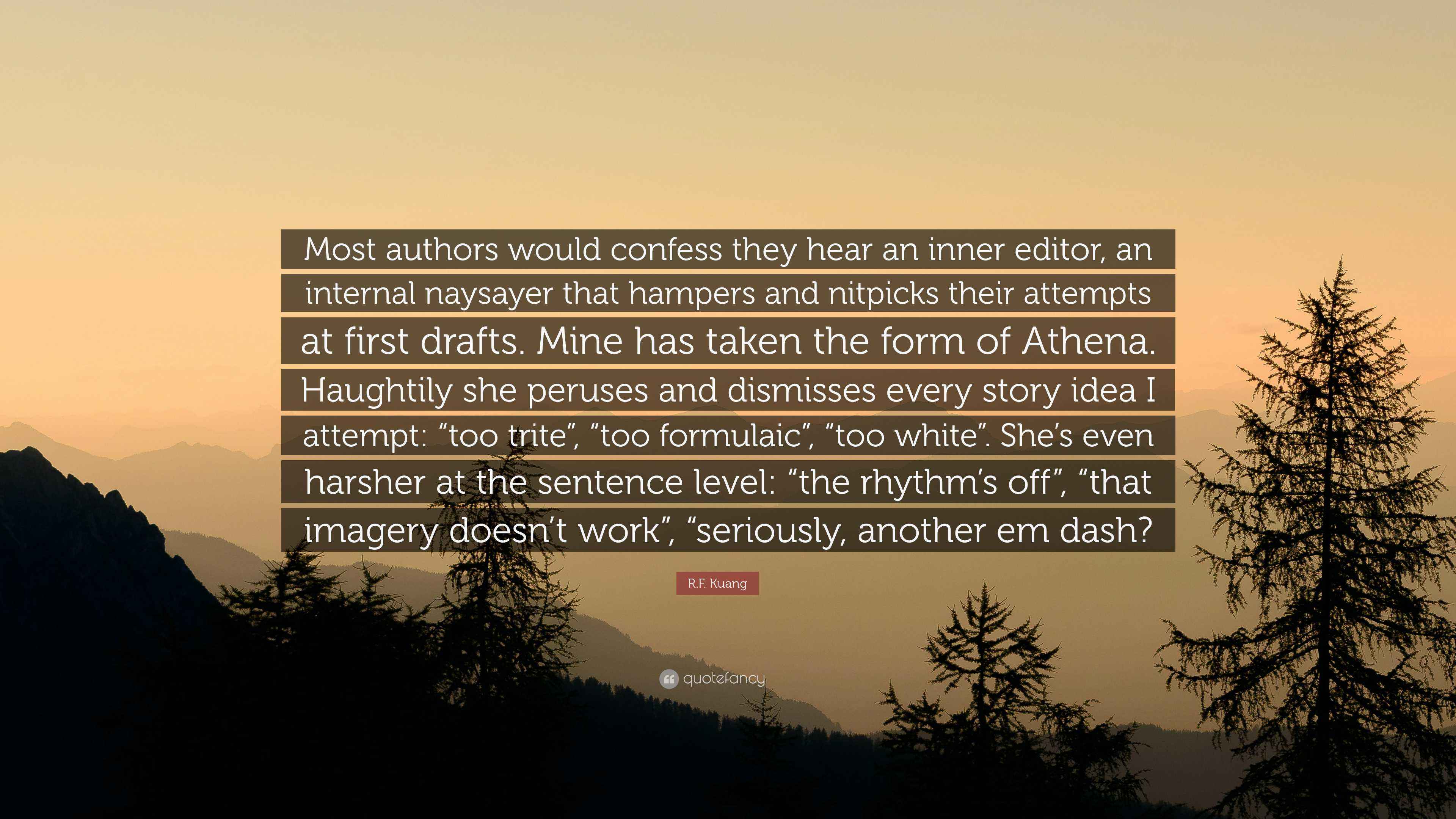 R.F. Kuang Quote: “Most authors would confess they hear an inner editor ...