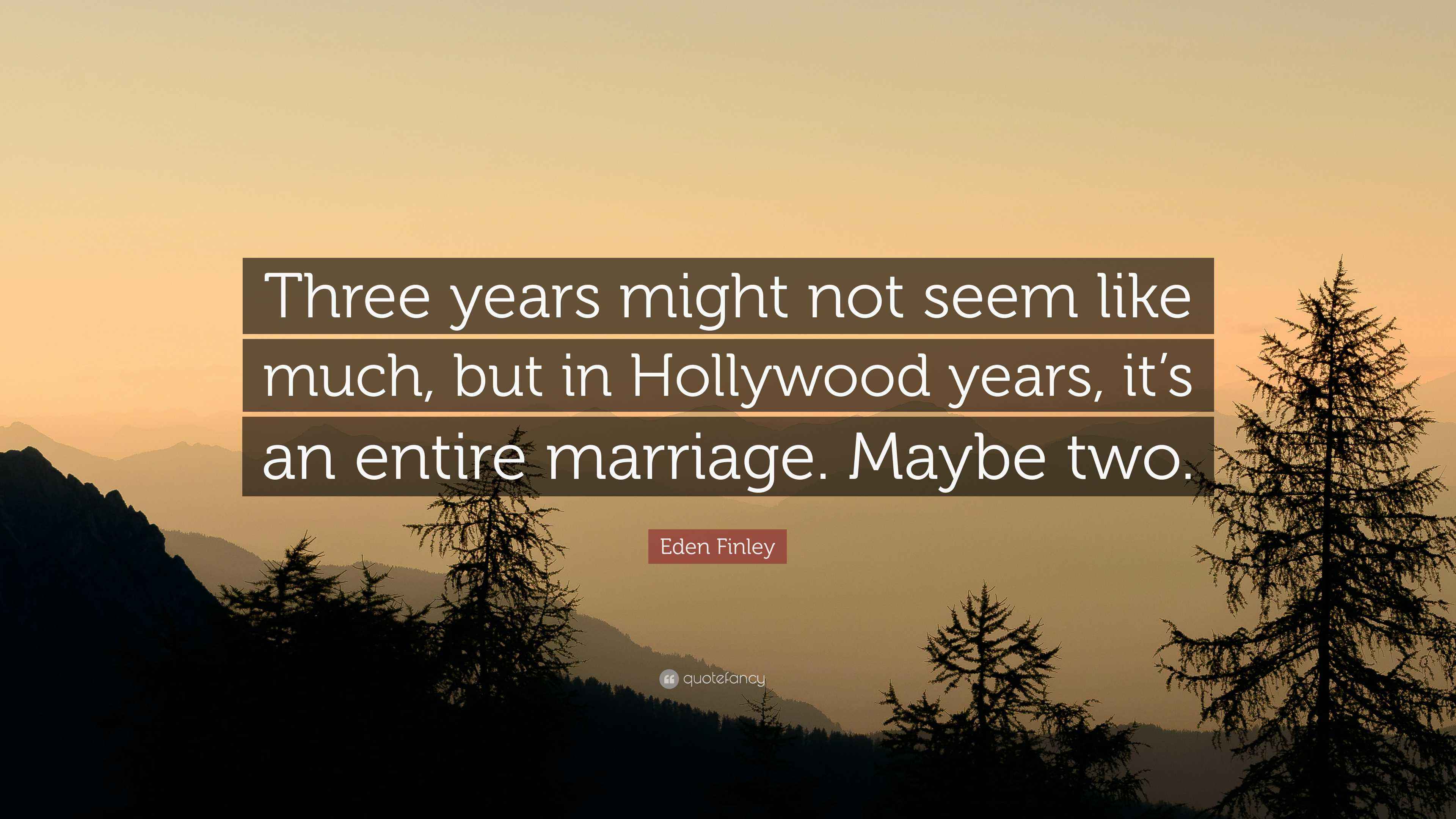 “Three years might not seem like much, but in Hollywood years, it’s an ...