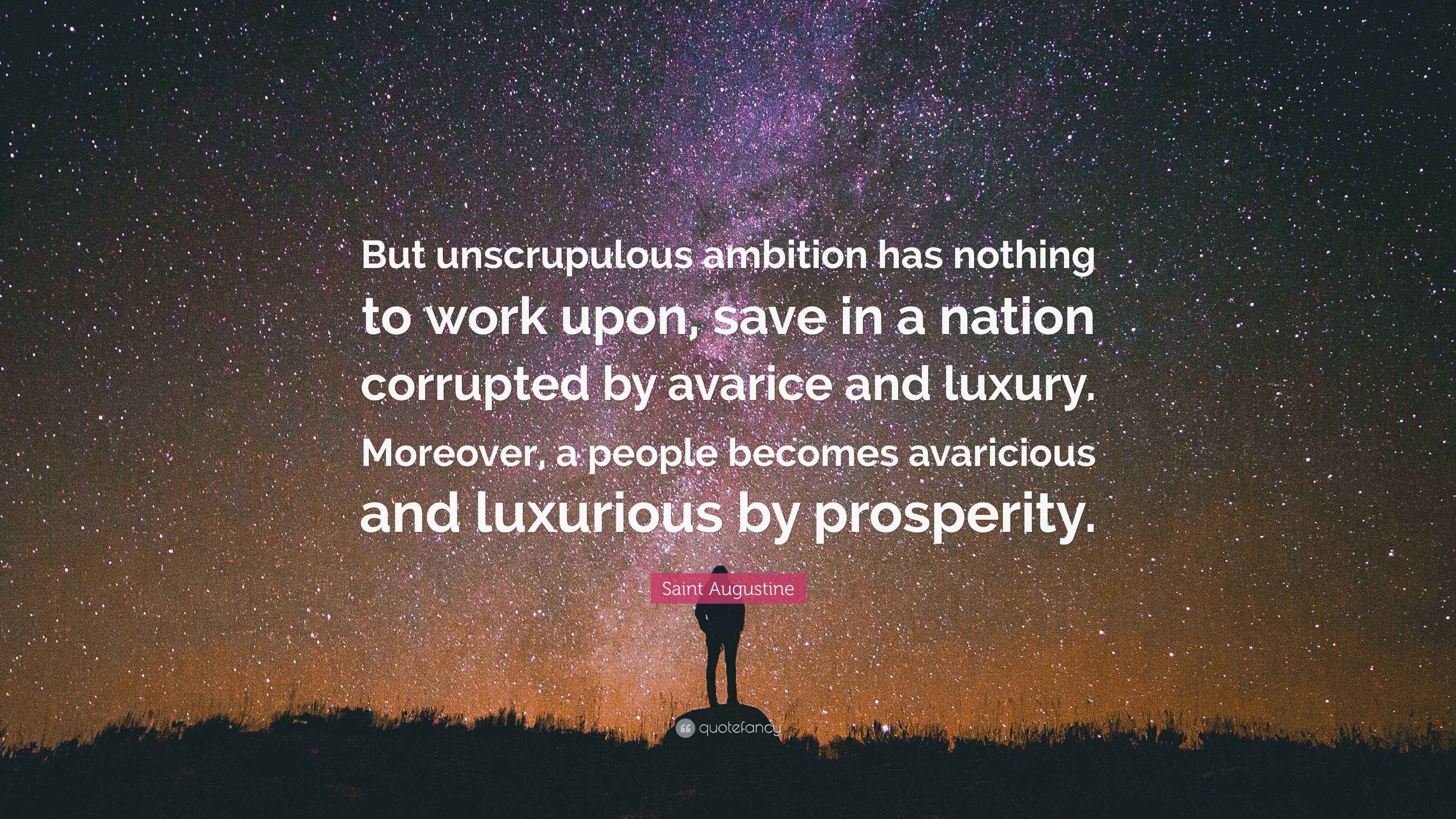 Saint Augustine Quote: “But unscrupulous ambition has nothing to work ...