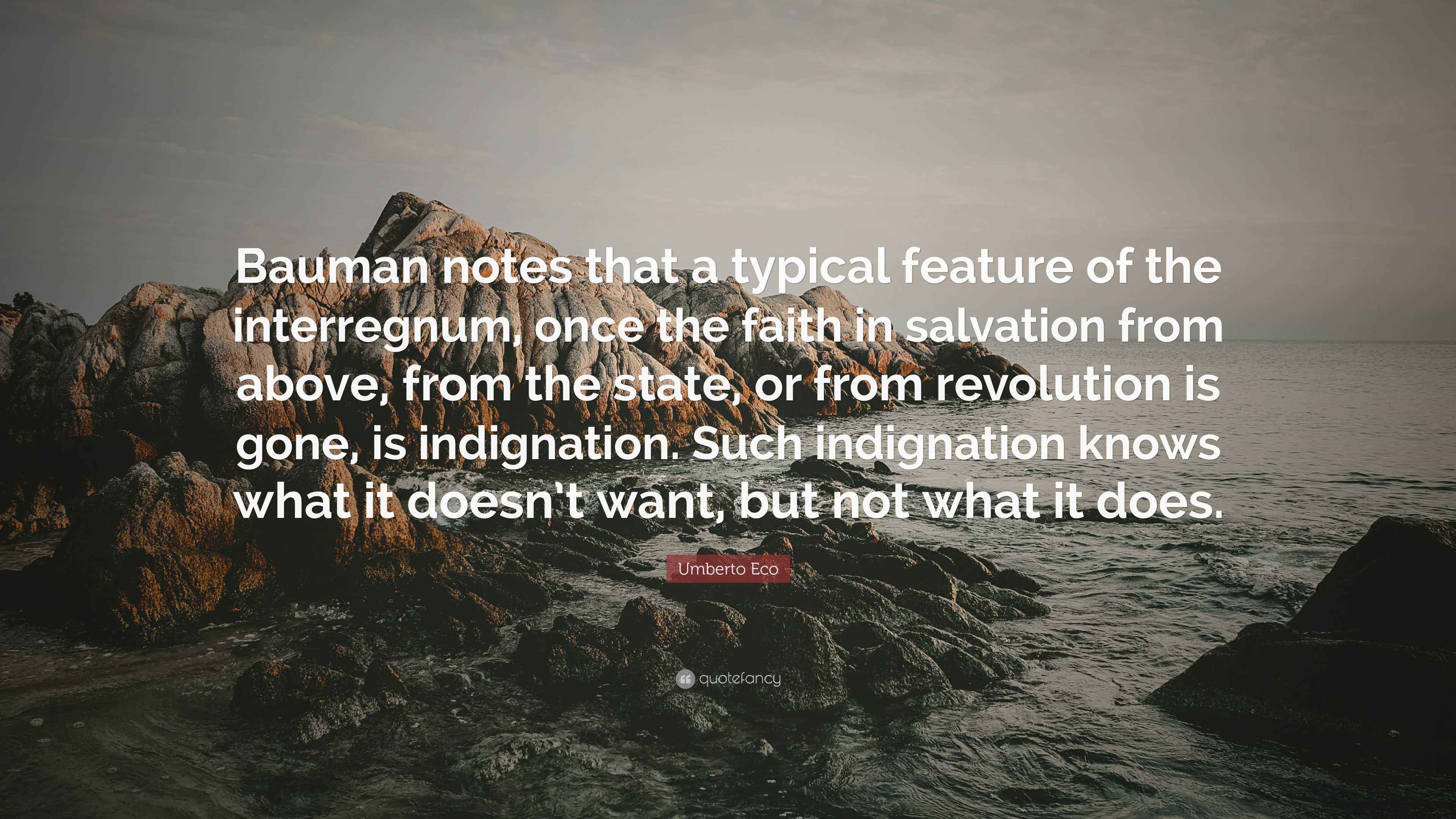 Umberto Eco Quote: “Bauman notes that a typical feature of the ...