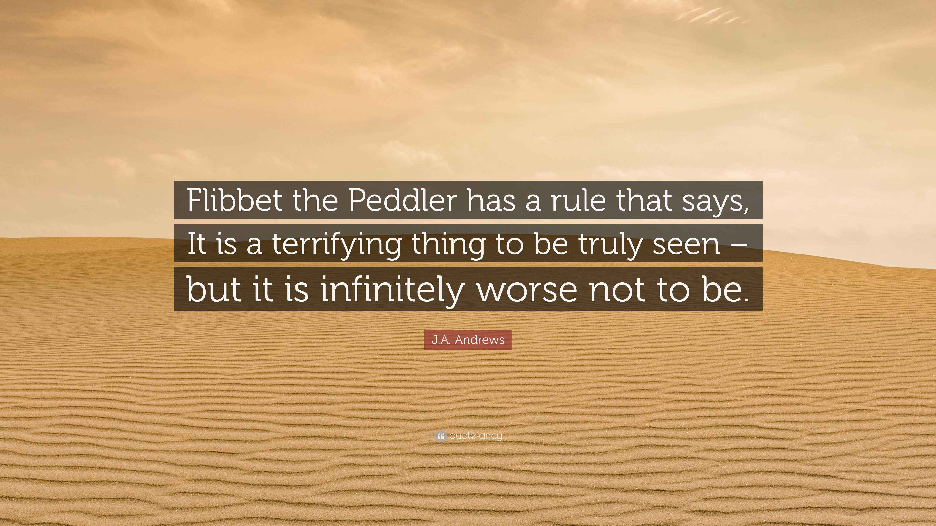 J.A. Andrews Quote: “Flibbet the Peddler has a rule that says, It is a ...