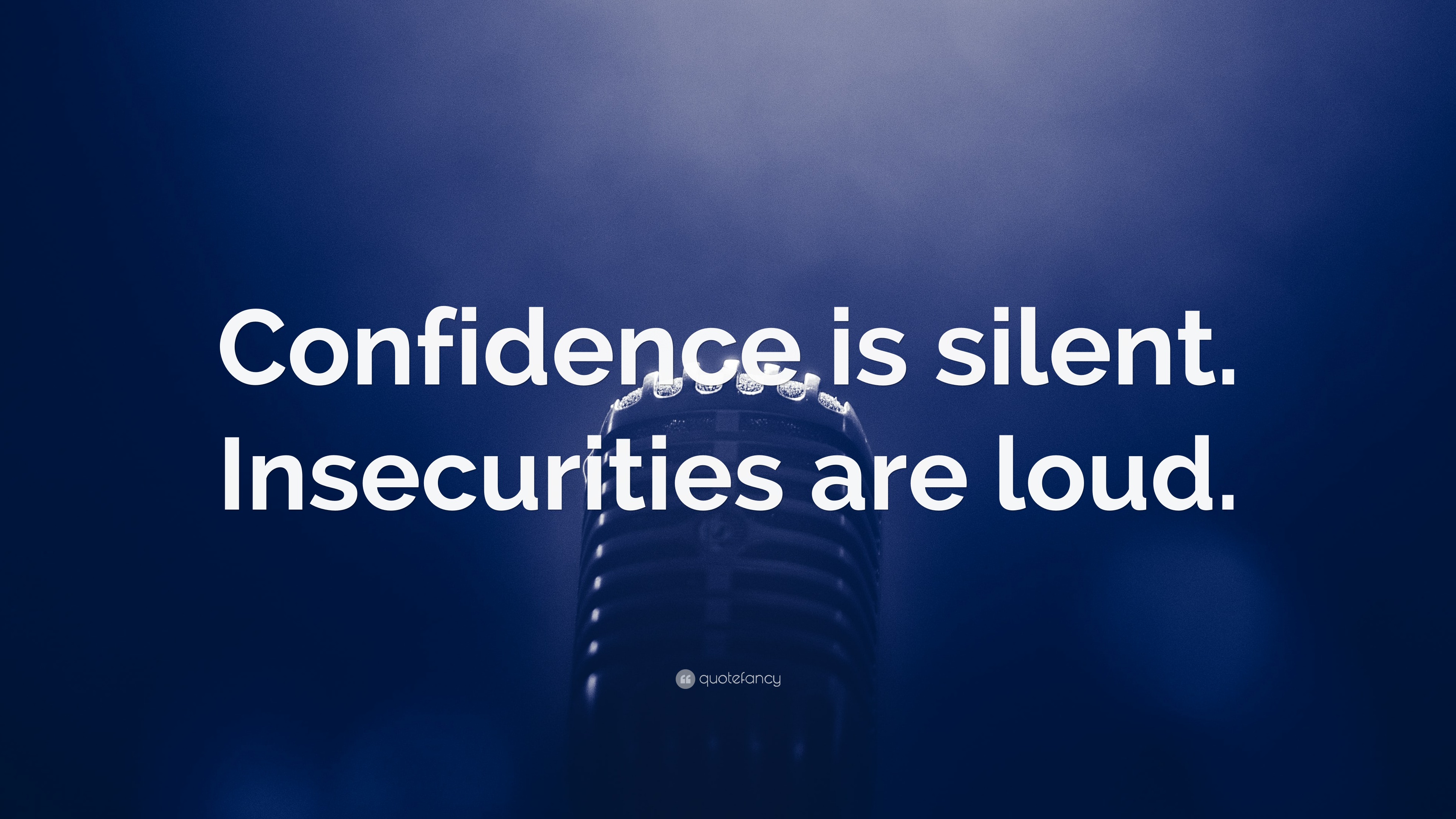 “Confidence is silent. Insecurities are loud.” Wallpaper by QuoteFancy