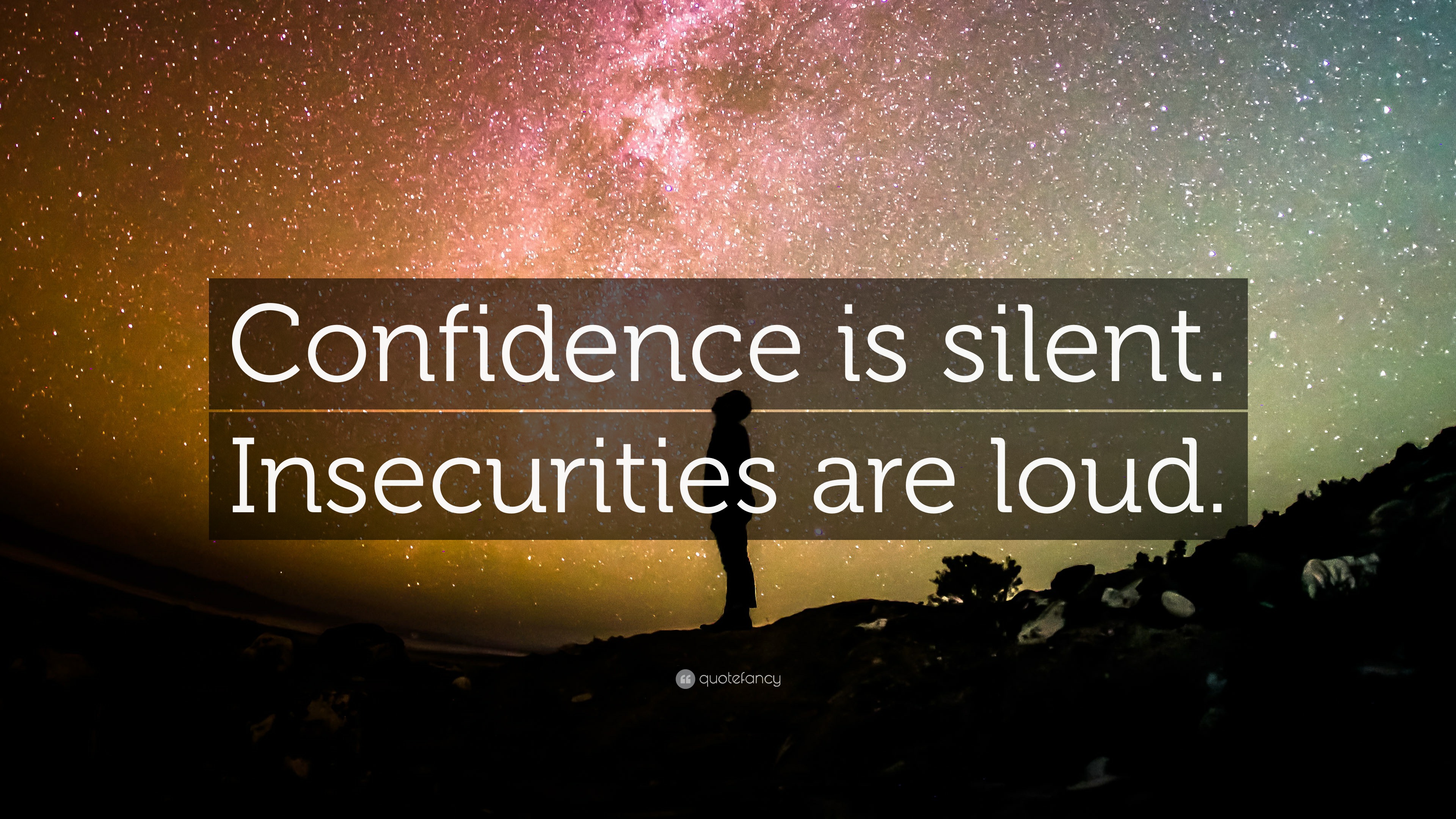 “Confidence is silent. Insecurities are loud.” Wallpaper by QuoteFancy