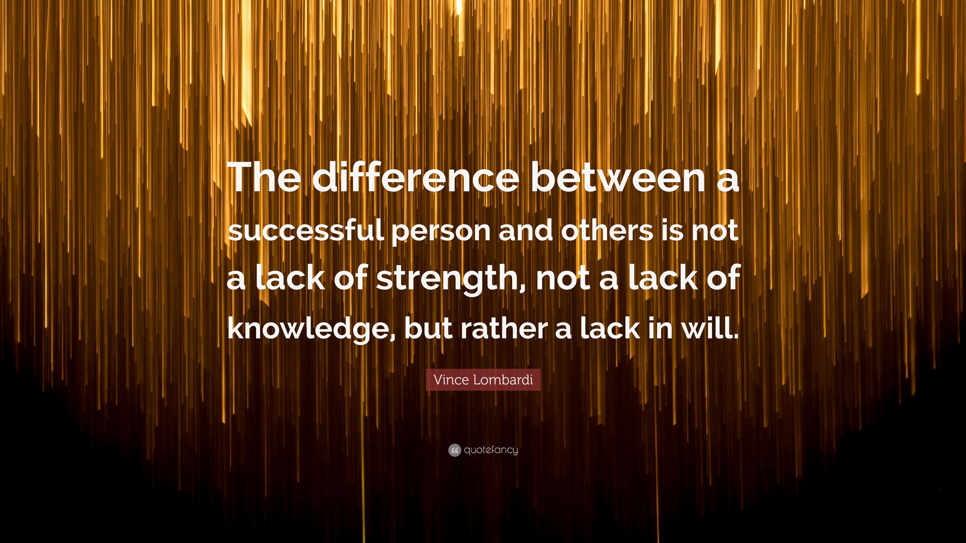 Vince Lombardi Quote: “The difference between a successful person and ...