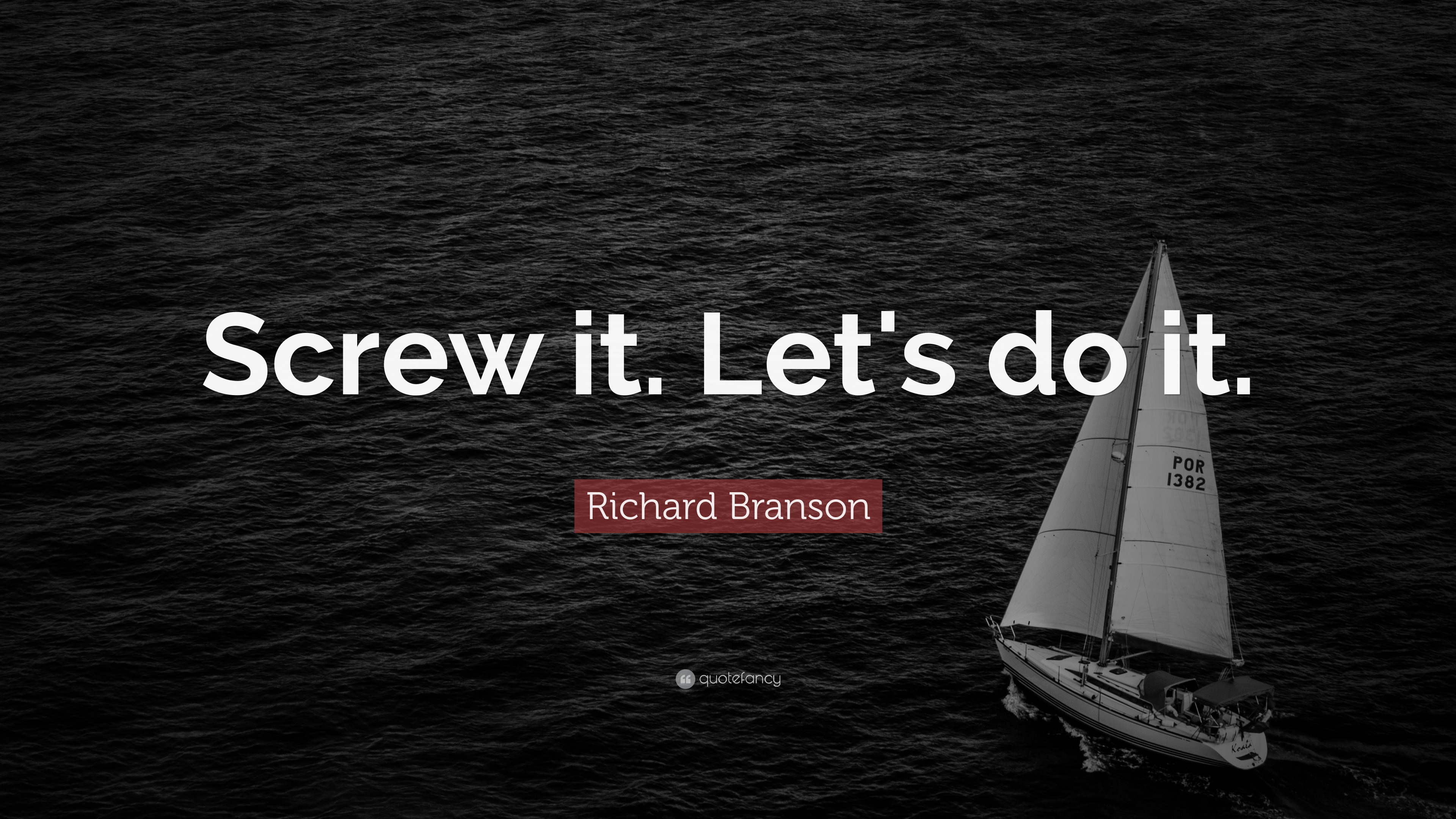 Richard Branson Quote: “Screw it. Let's do it.”