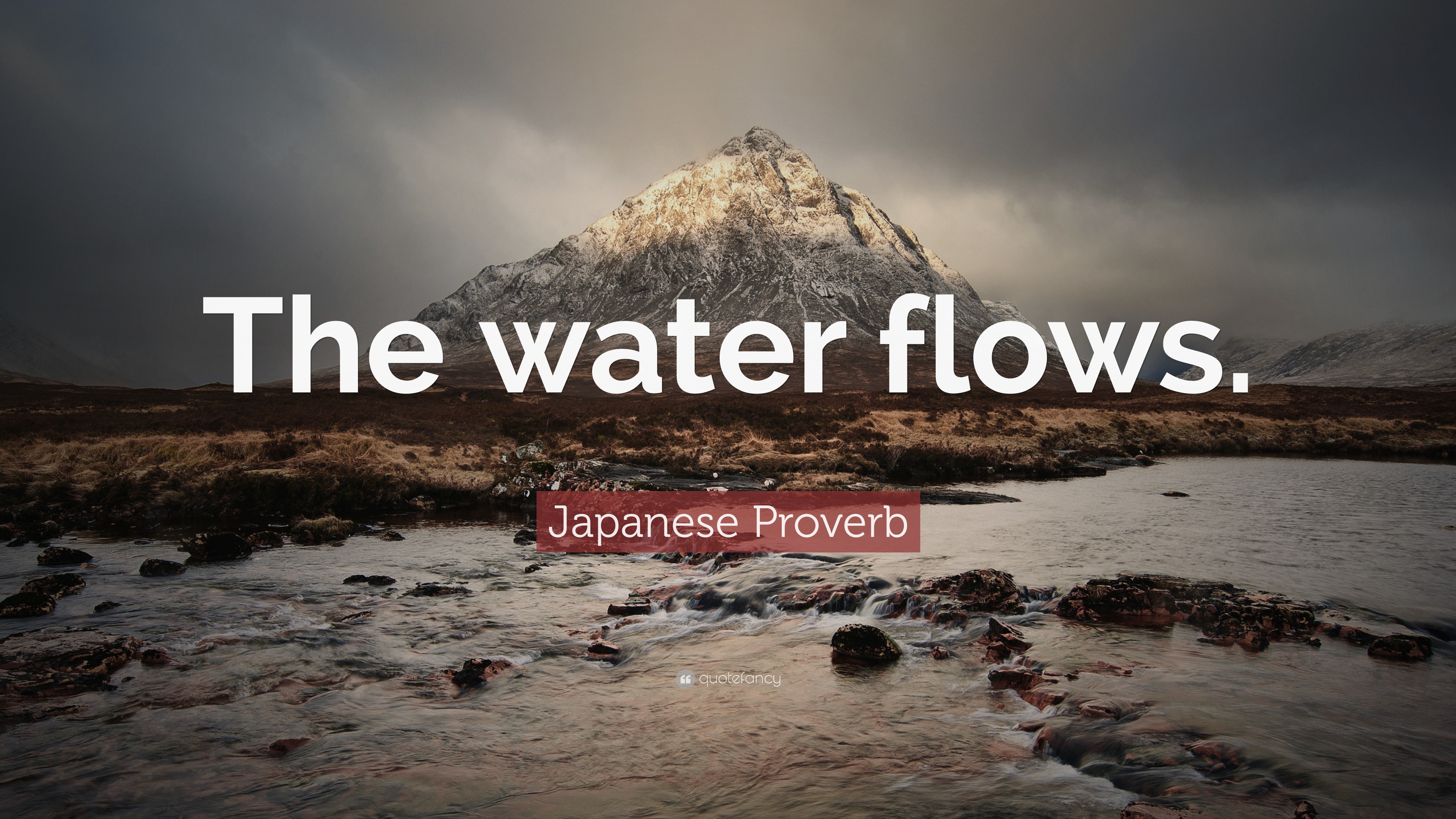 Japanese Proverb Quote: “The water flows.”