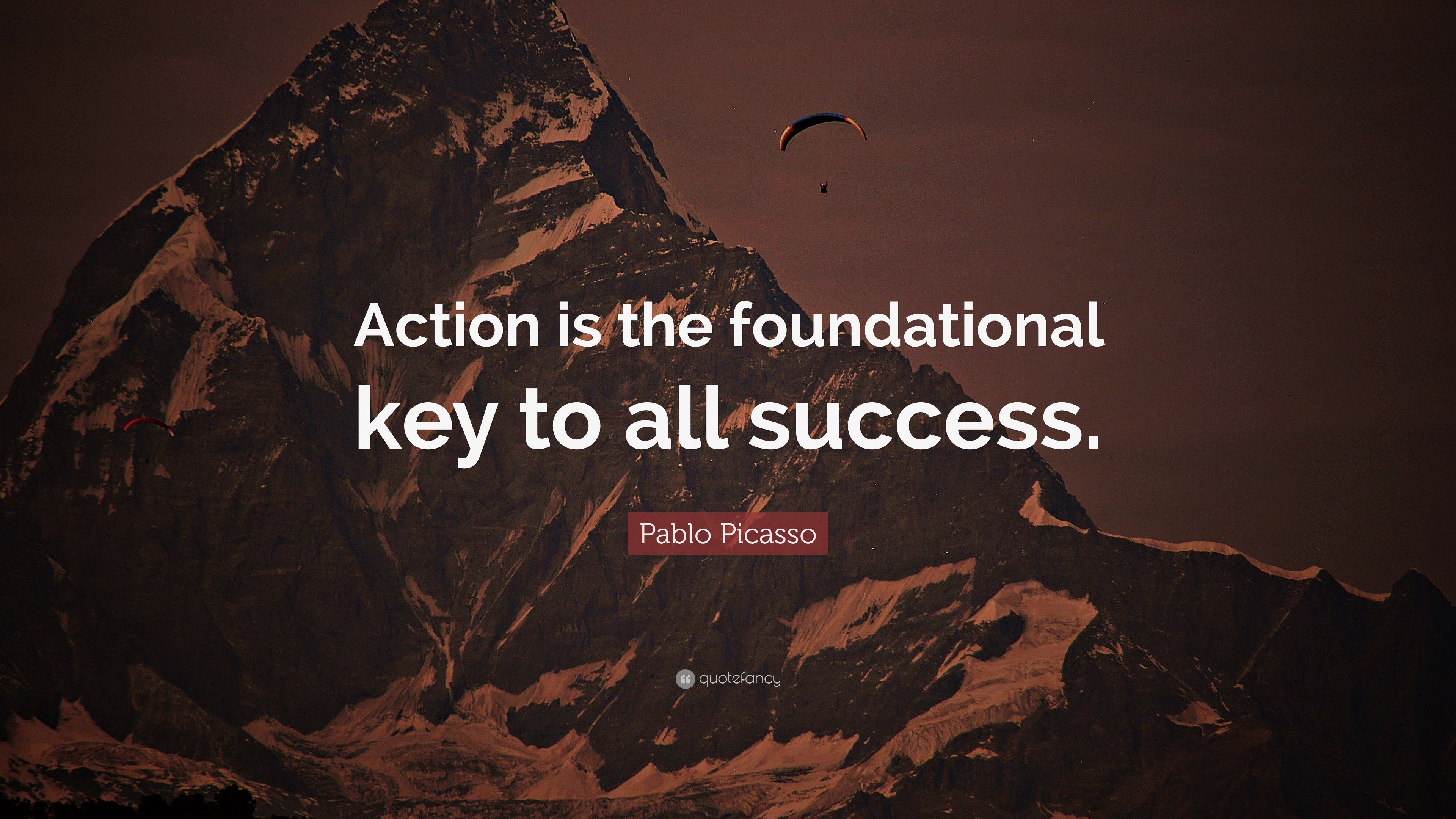 Pablo Picasso Quote: “Action is the foundational key to all success.