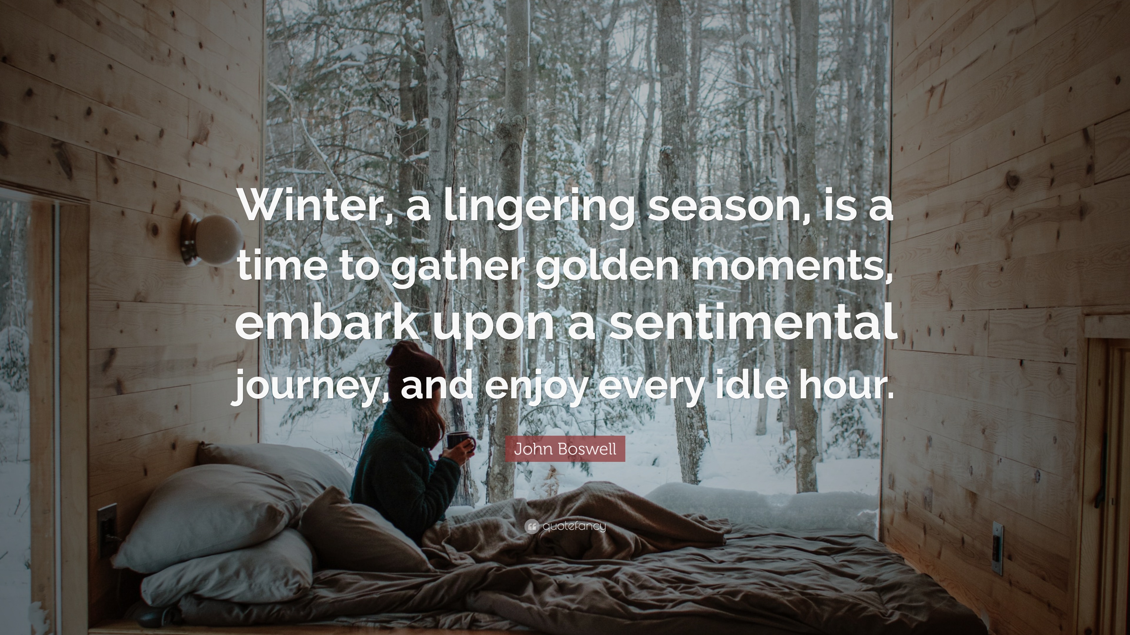 John Boswell Quote: “Winter, a lingering season, is a time to gather ...