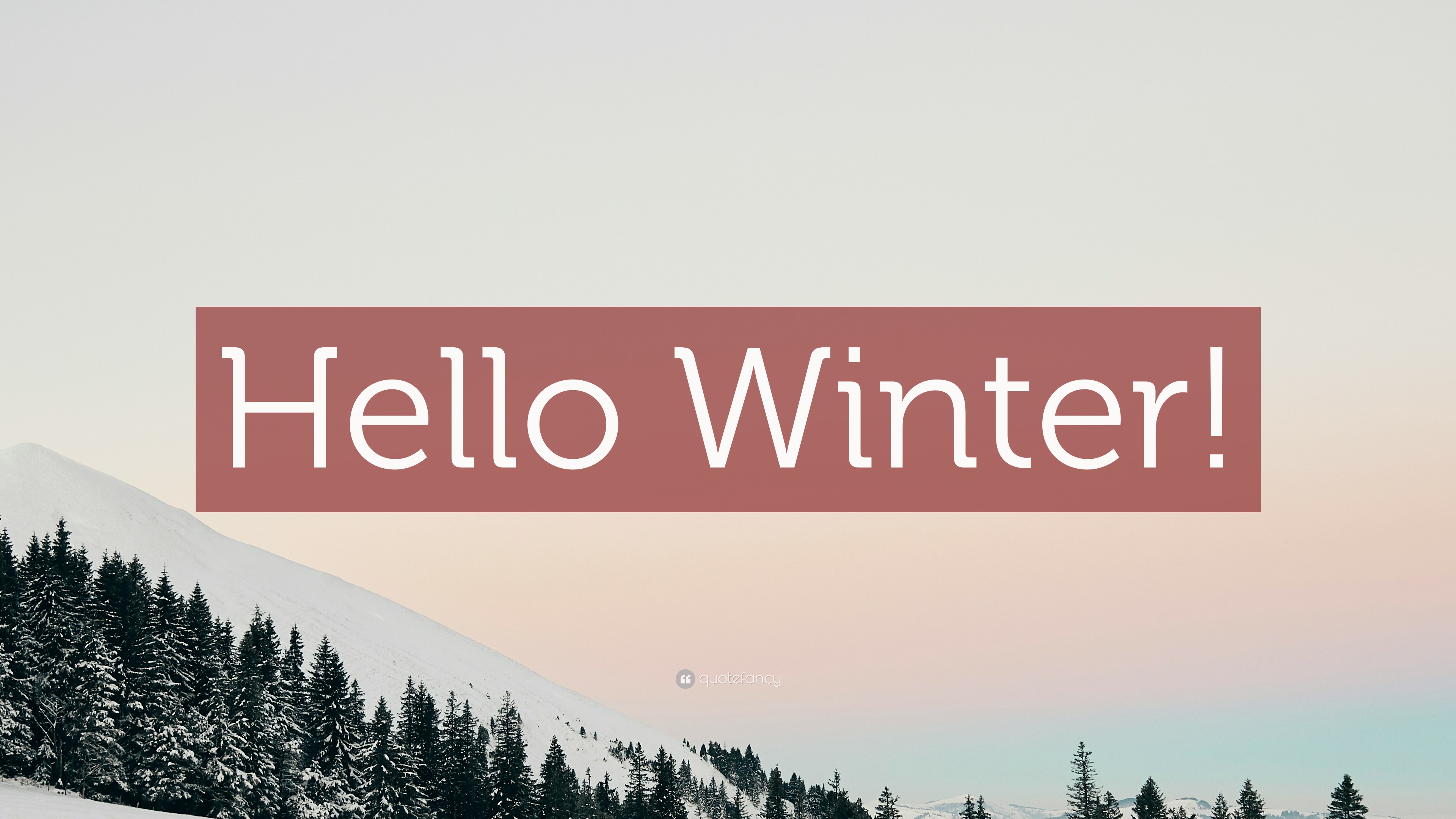 “Hello Winter!” Wallpaper by QuoteFancy