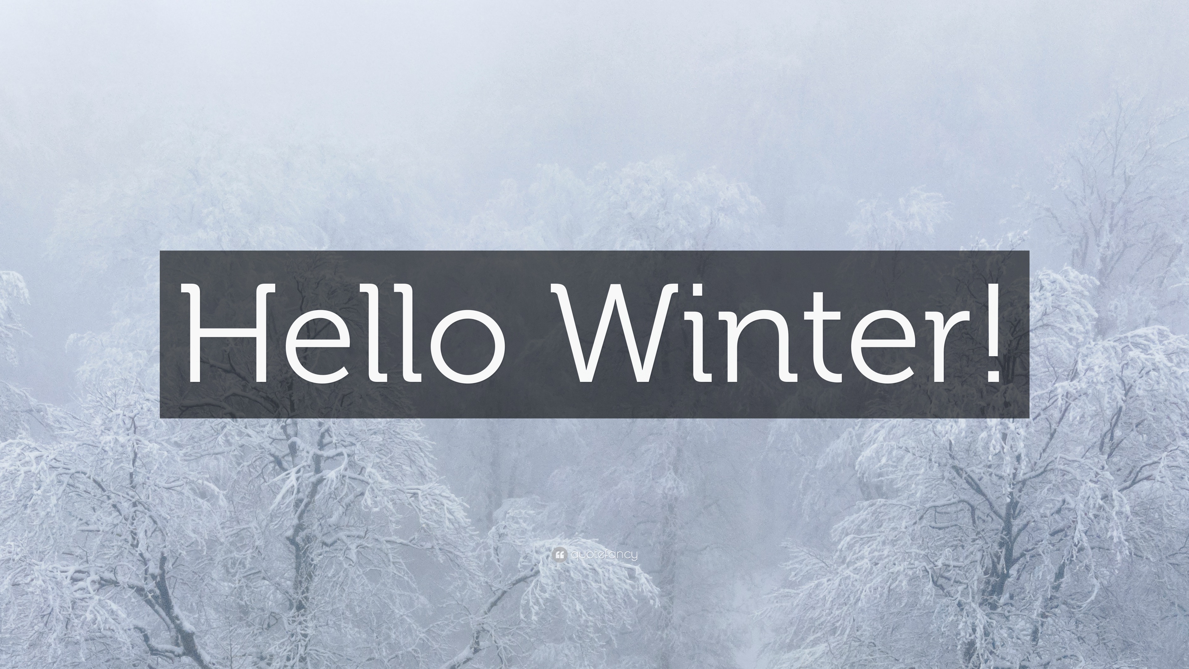 “Hello Winter!” Wallpaper by QuoteFancy