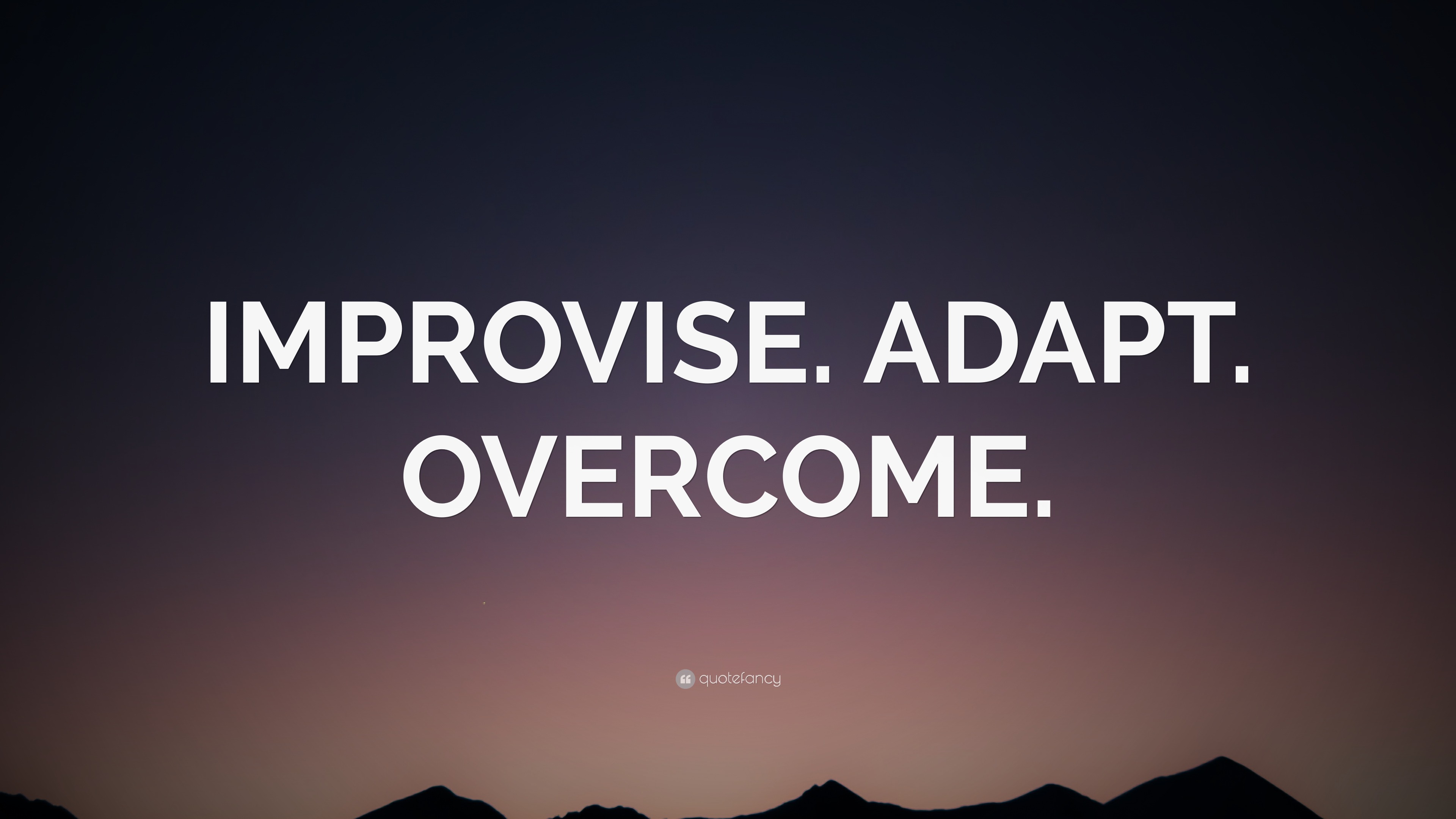 “IMPROVISE. ADAPT. OVERCOME.” Wallpaper by QuoteFancy