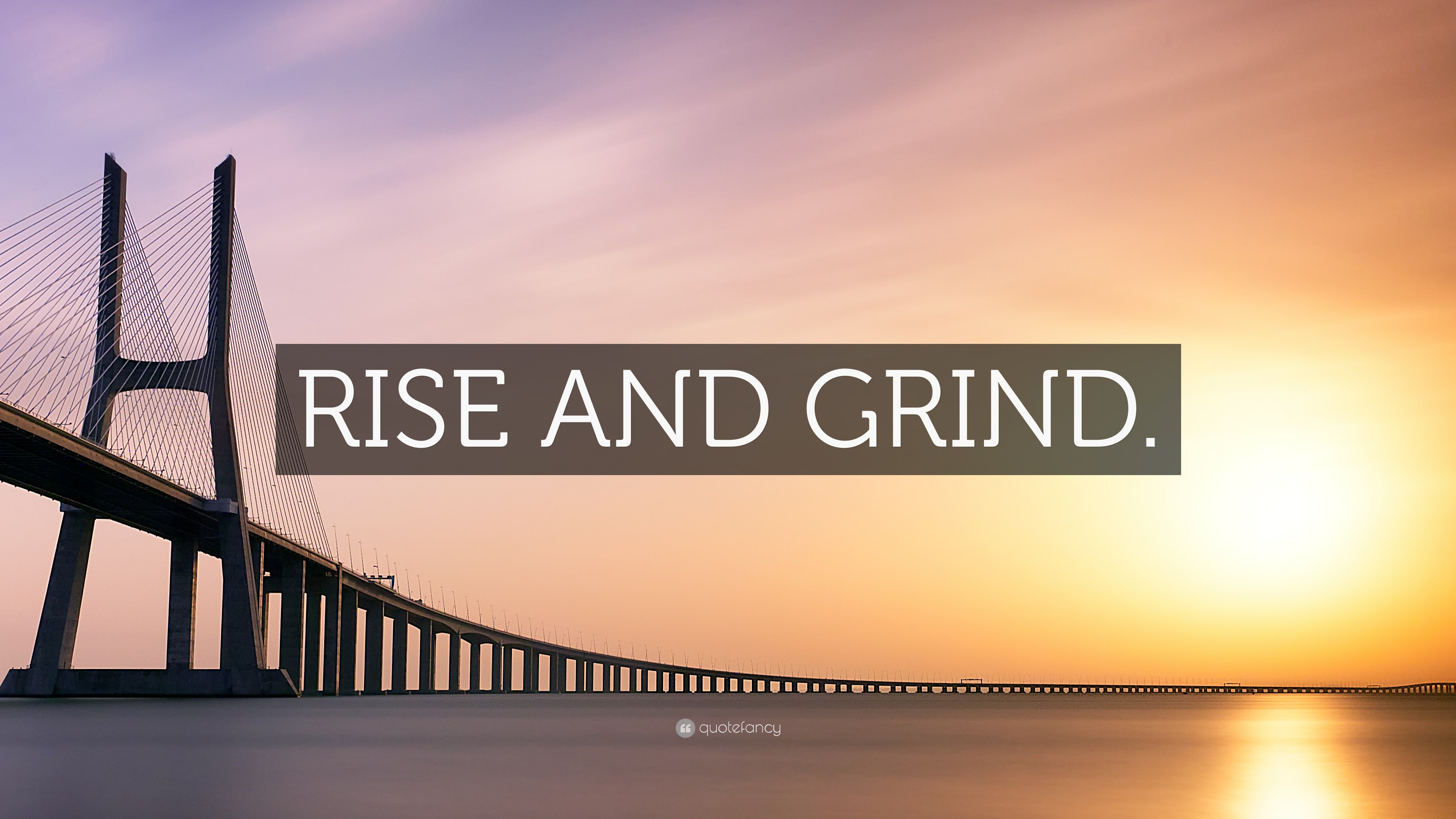 “RISE AND GRIND.” Wallpaper by QuoteFancy