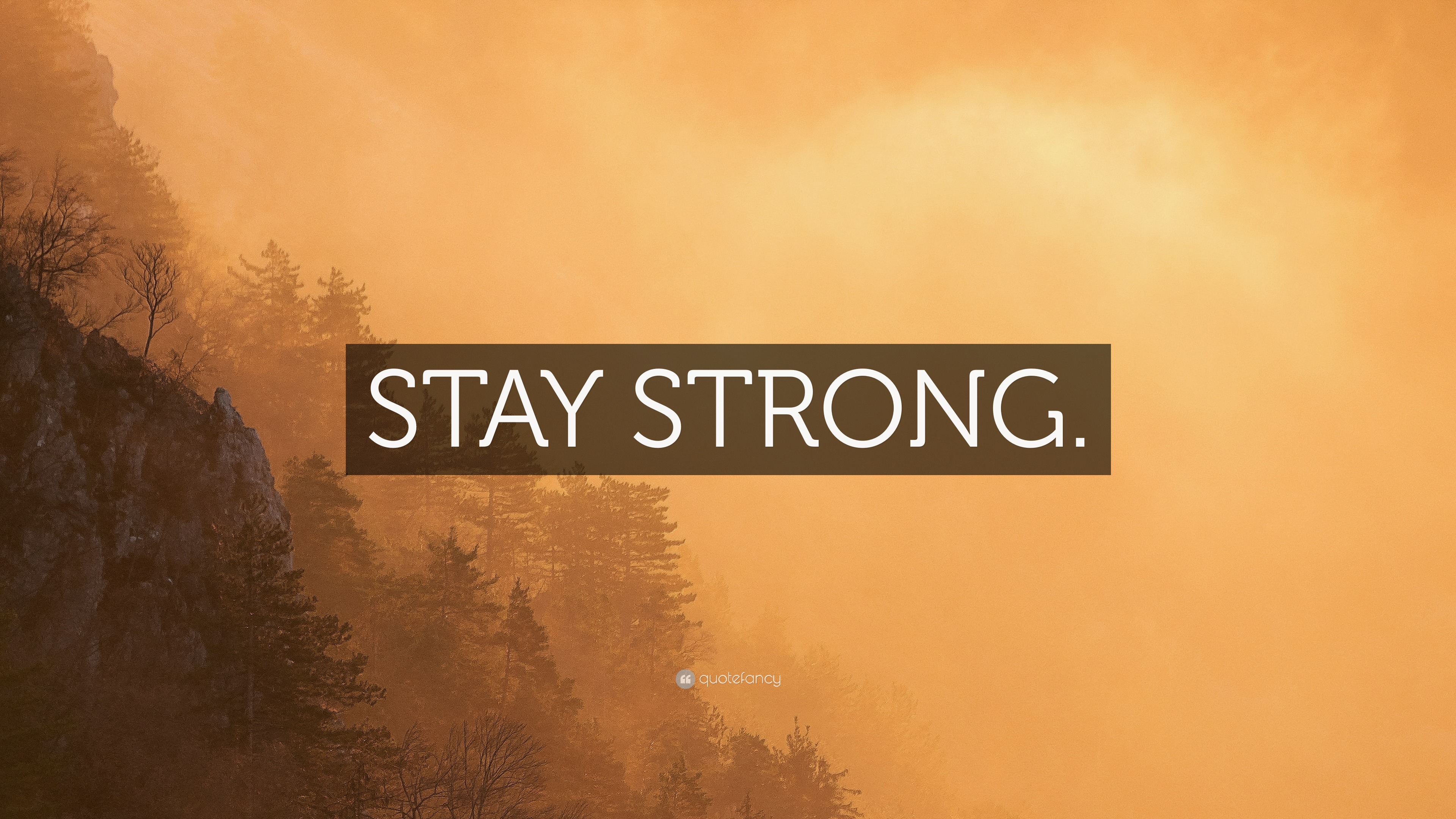 “STAY STRONG.” Wallpaper by QuoteFancy