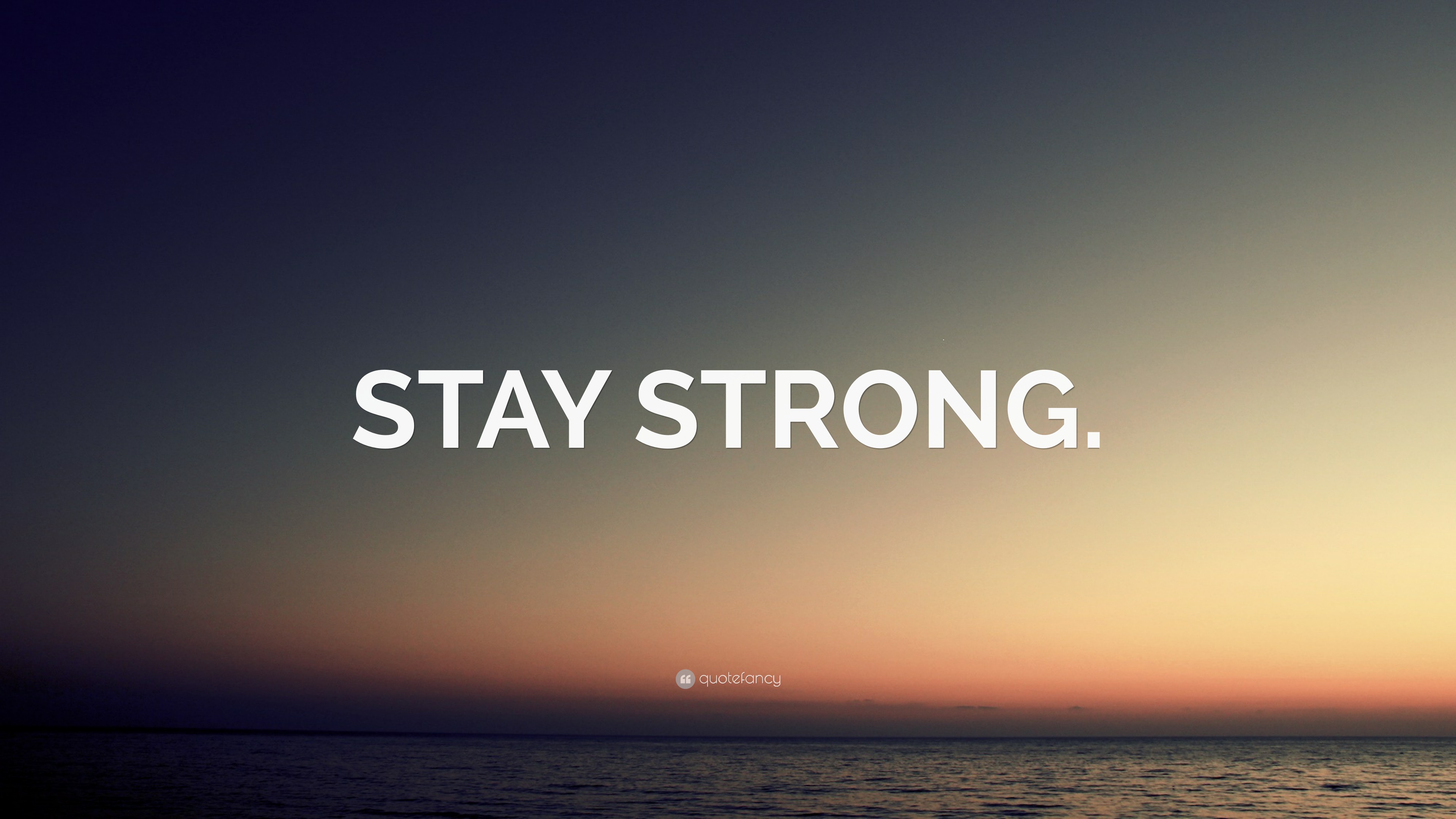“STAY STRONG.” Wallpaper by QuoteFancy
