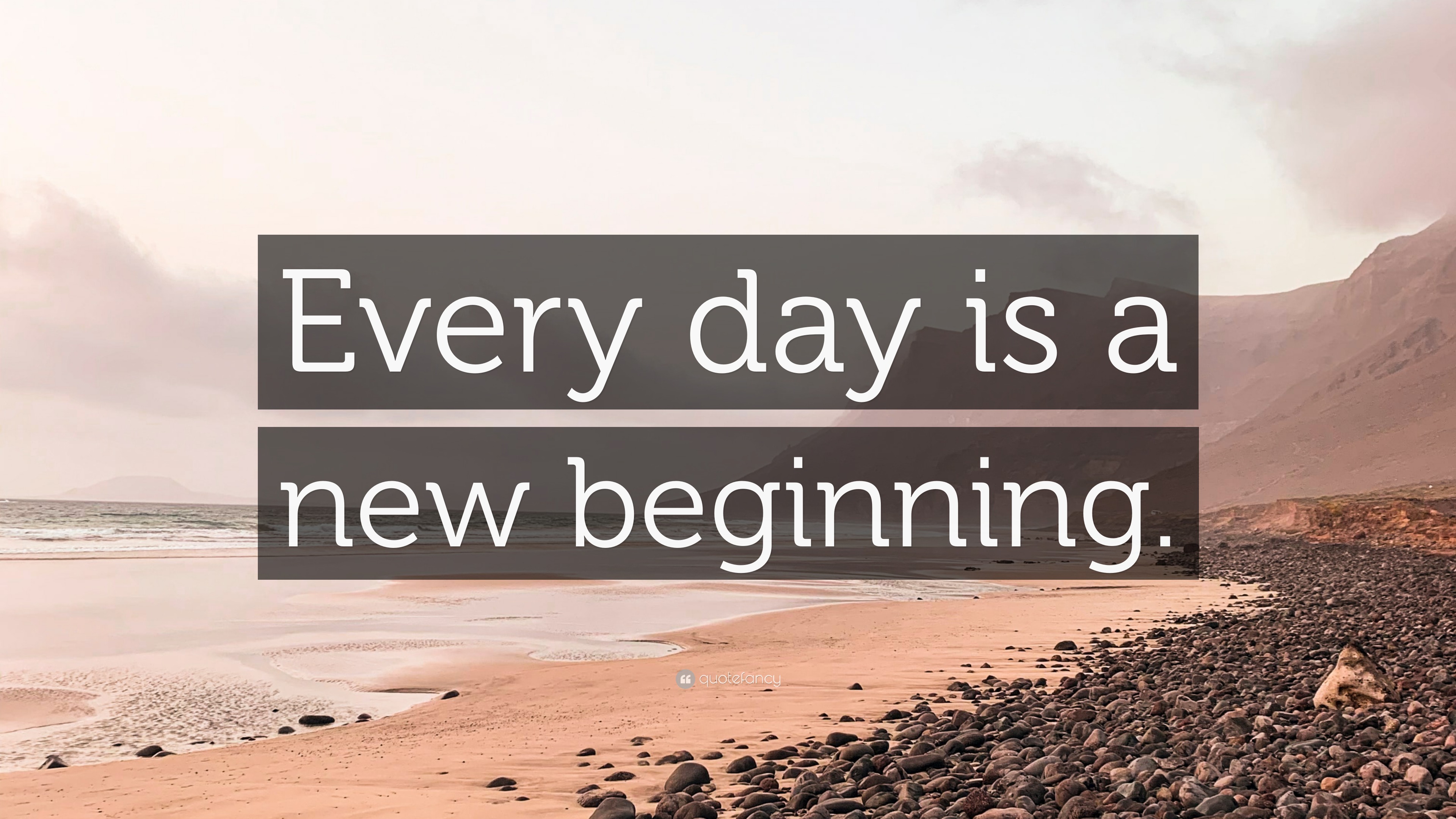 “Every day is a new beginning.” Wallpaper by QuoteFancy