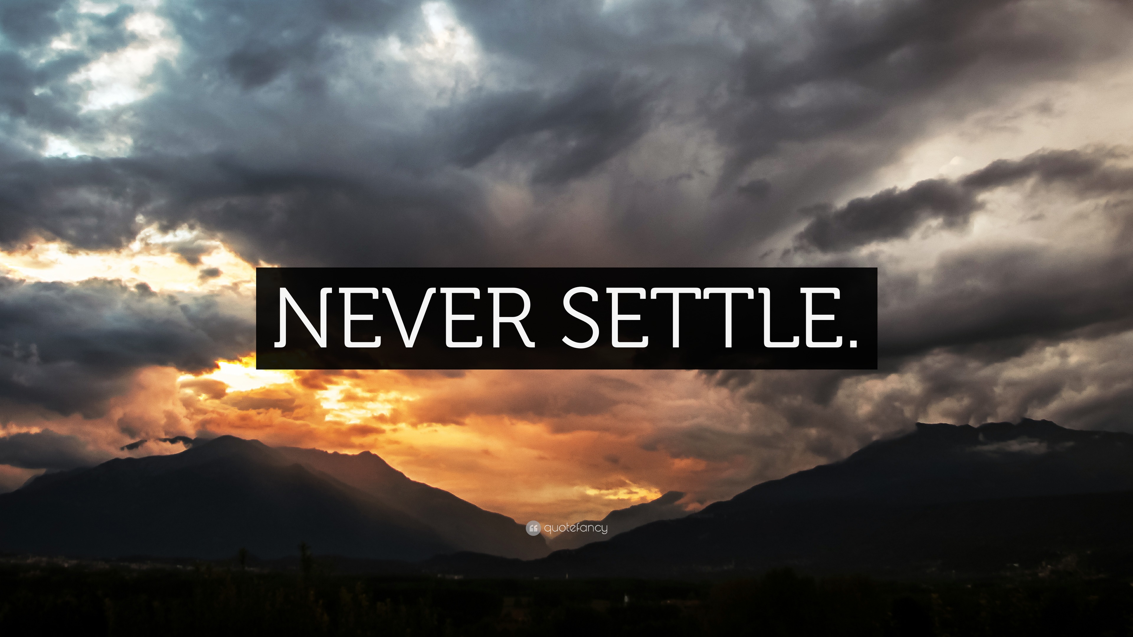 “NEVER SETTLE.” Wallpaper by QuoteFancy