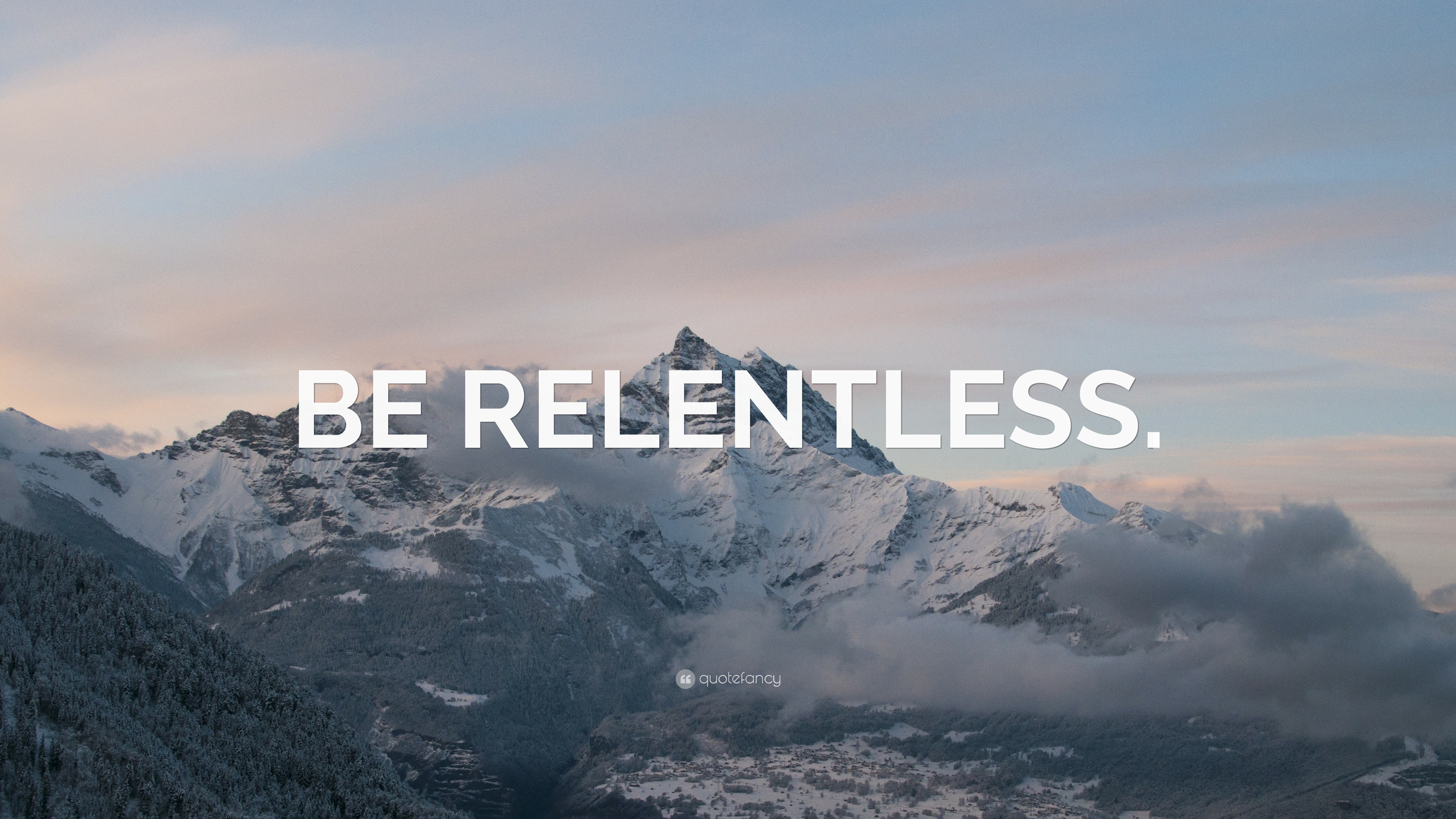 “BE RELENTLESS.” Wallpaper by QuoteFancy
