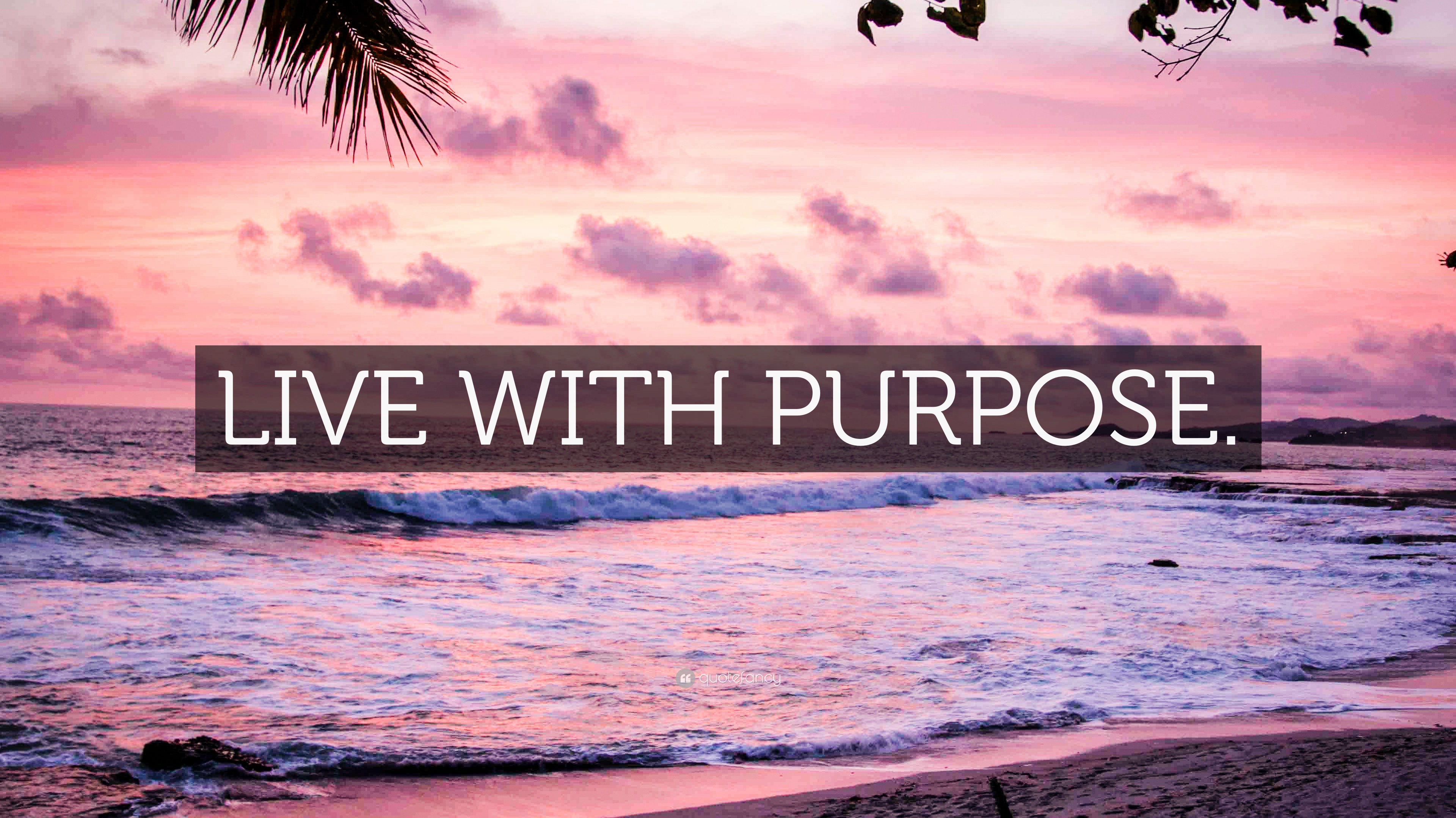 “LIVE WITH PURPOSE.” Wallpaper by QuoteFancy
