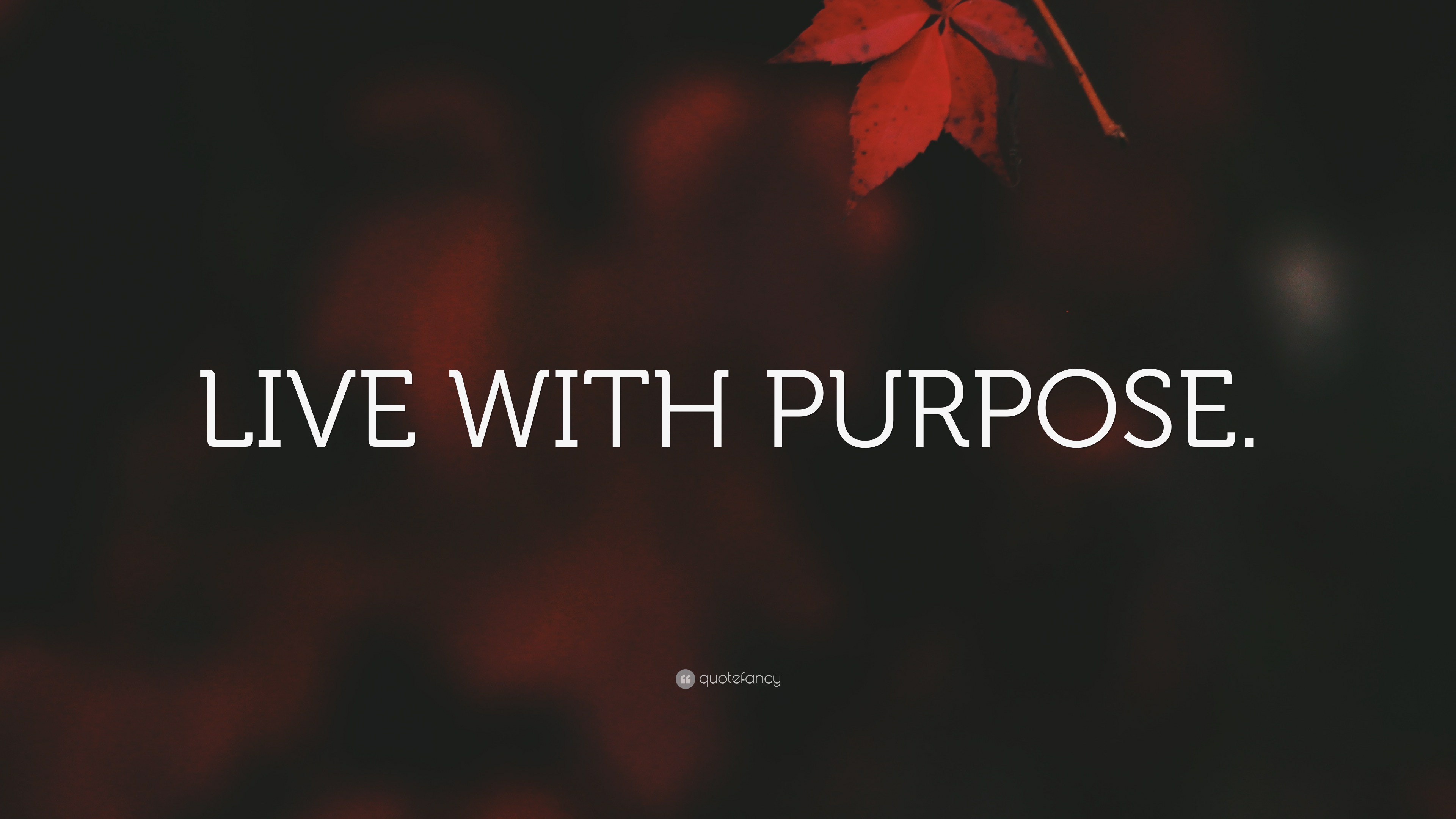 “LIVE WITH PURPOSE.” Wallpaper by QuoteFancy