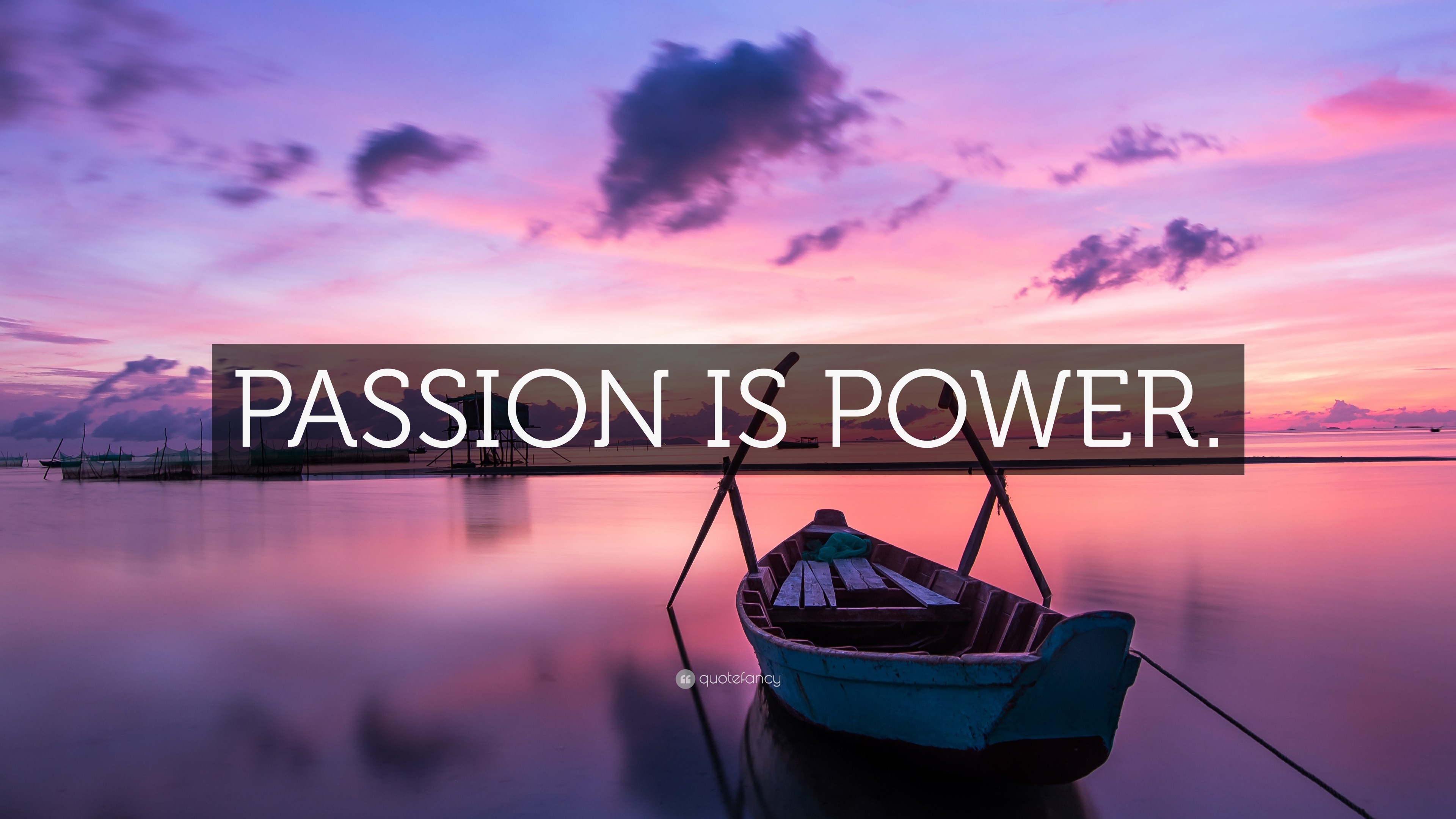 “PASSION IS POWER.” Wallpaper by QuoteFancy