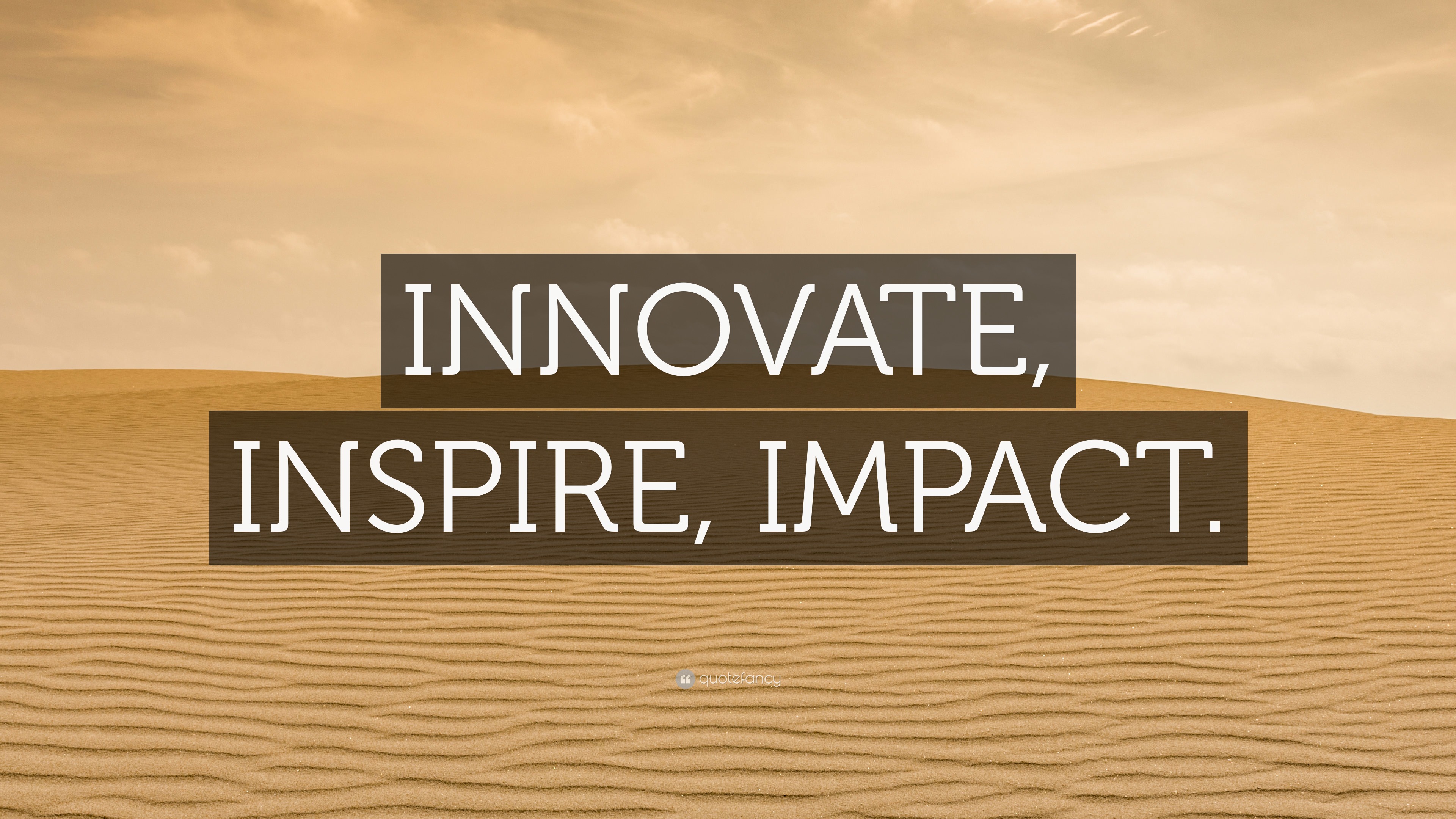 “INNOVATE, INSPIRE, IMPACT.” Wallpaper by QuoteFancy