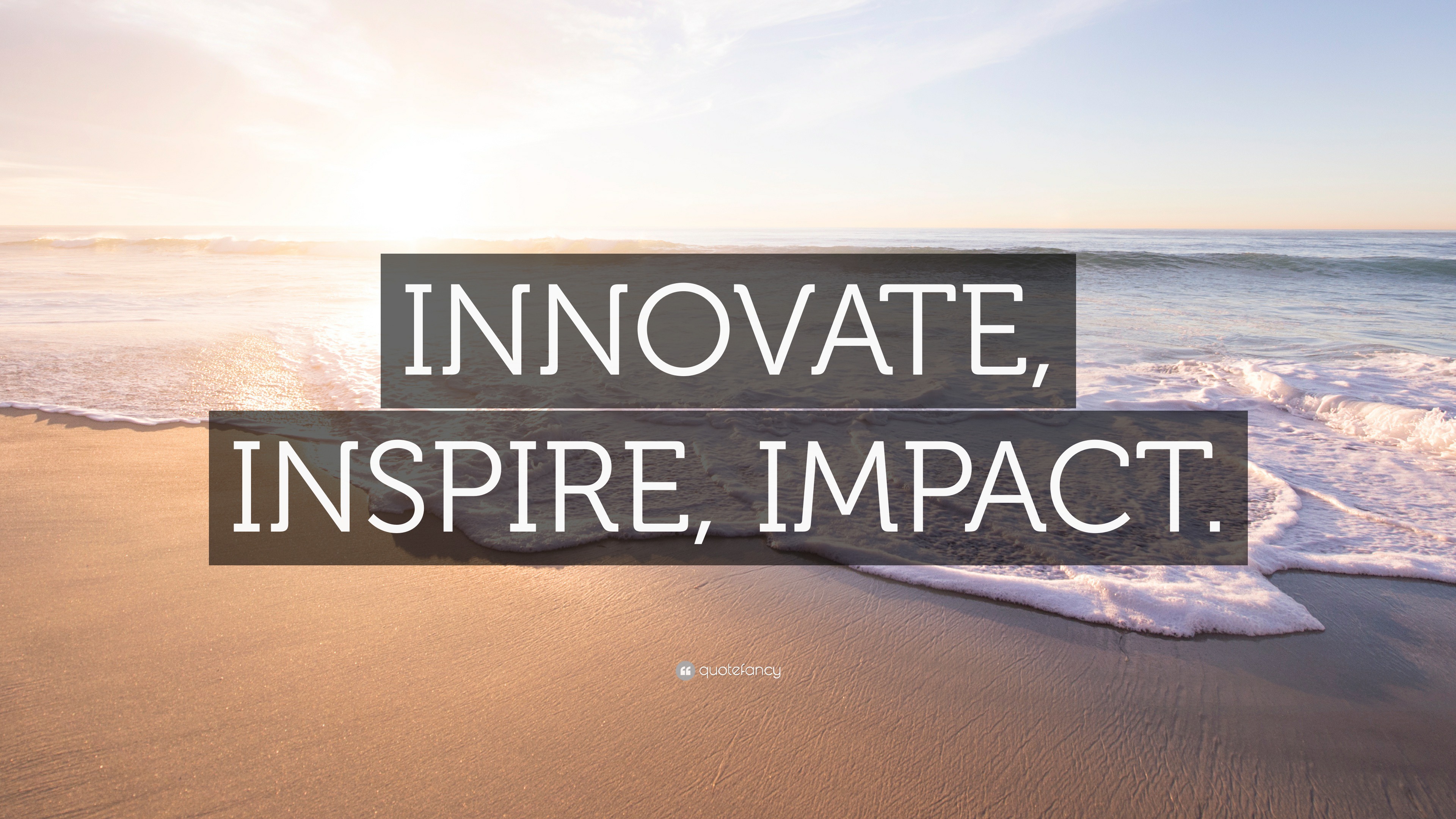 “INNOVATE, INSPIRE, IMPACT.” Wallpaper by QuoteFancy