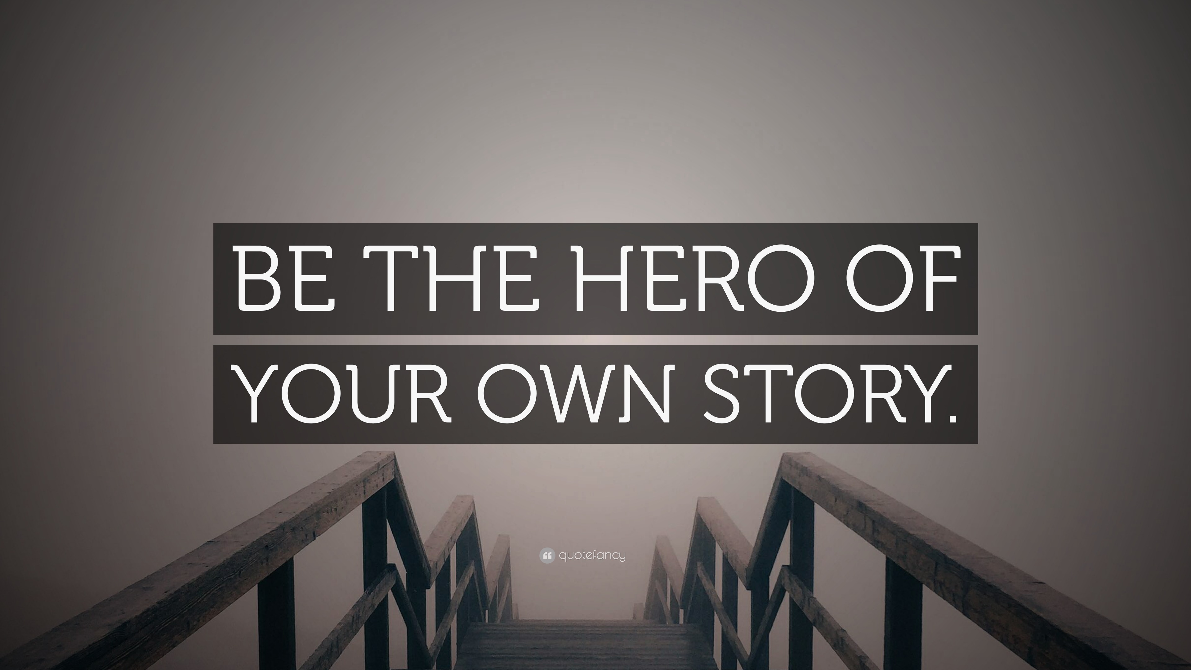 “BE THE HERO OF YOUR OWN STORY.” Wallpaper by QuoteFancy